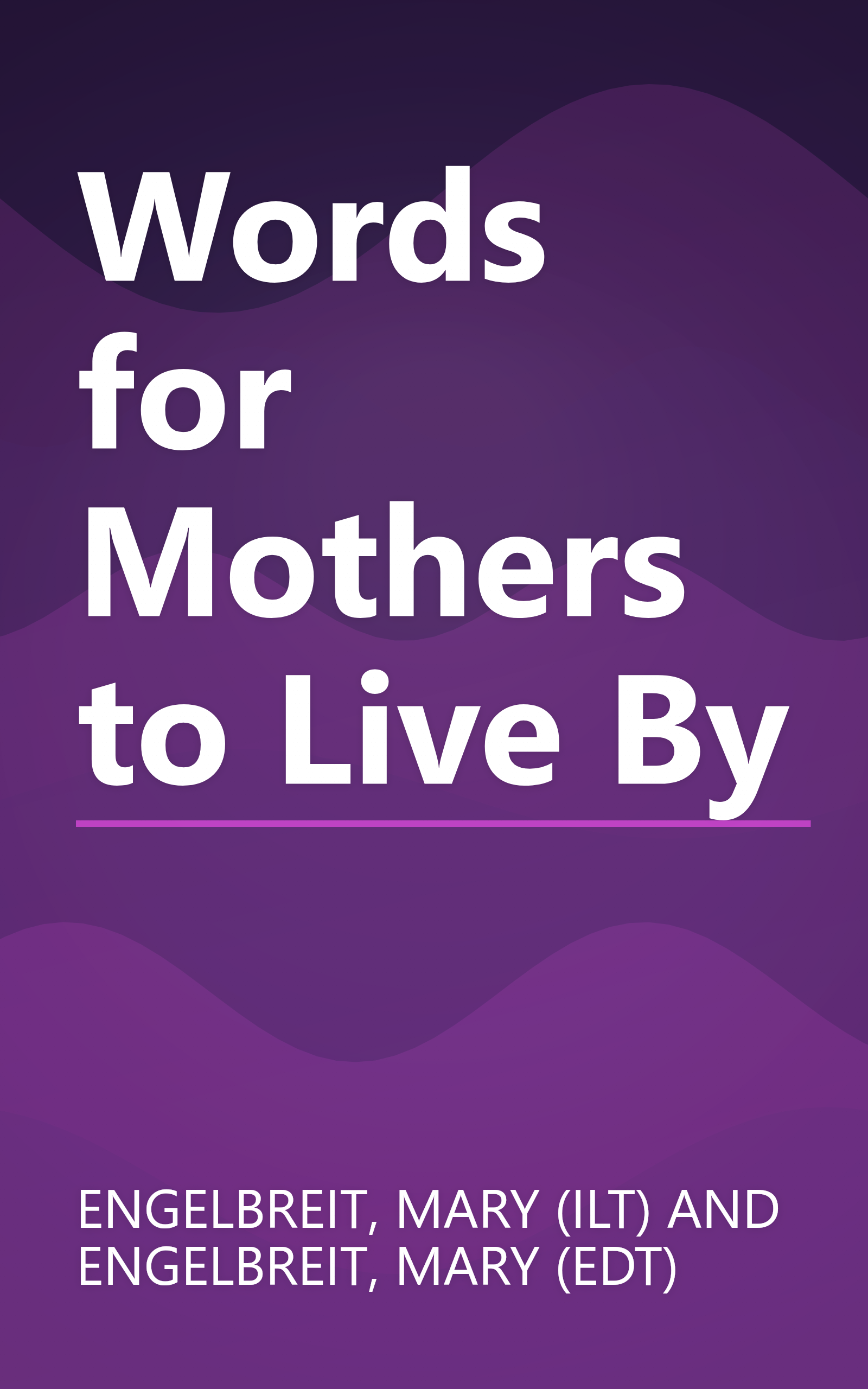 Words for Mothers to Live By book cover