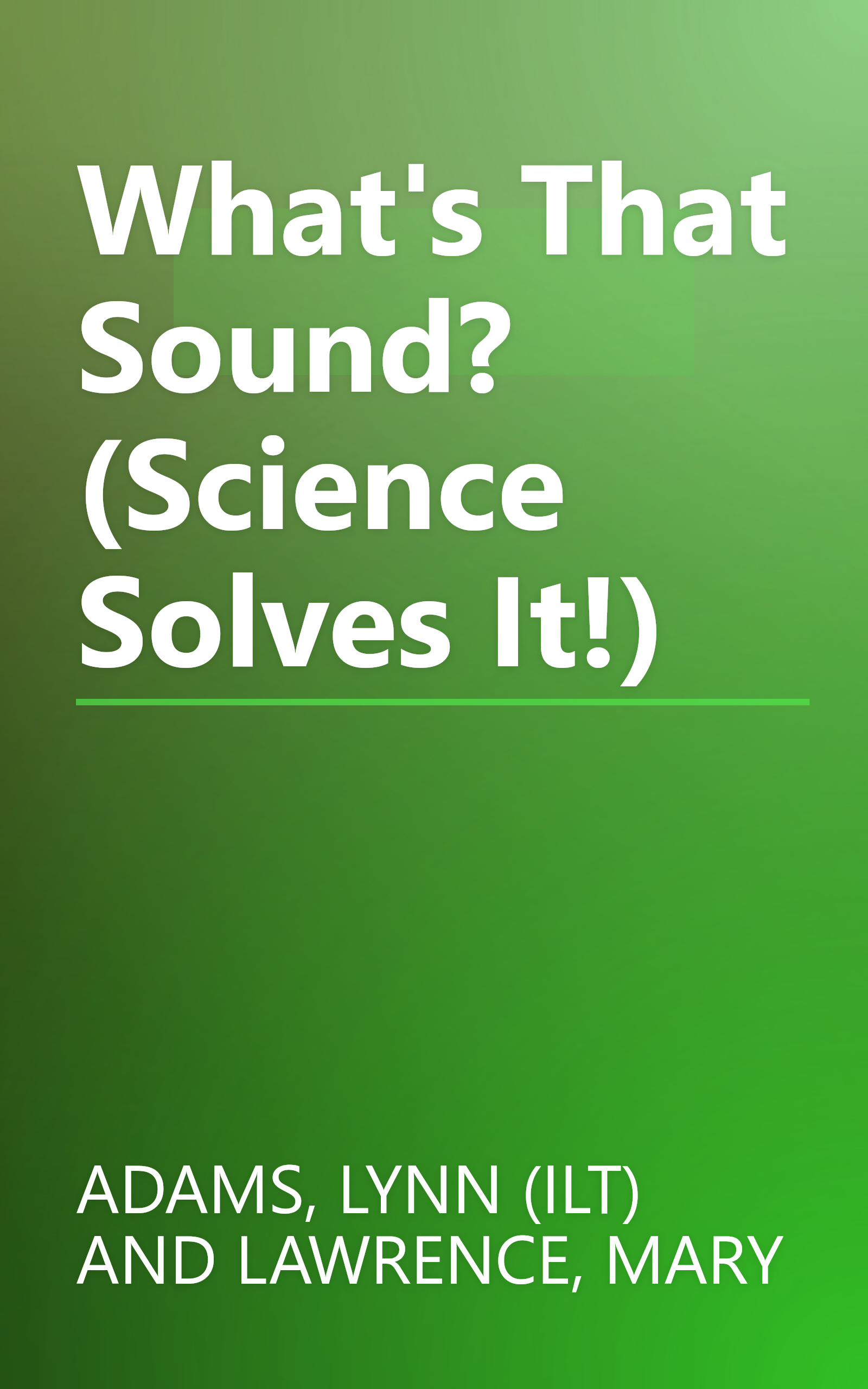 What's That Sound? (Science Solves It!) book cover