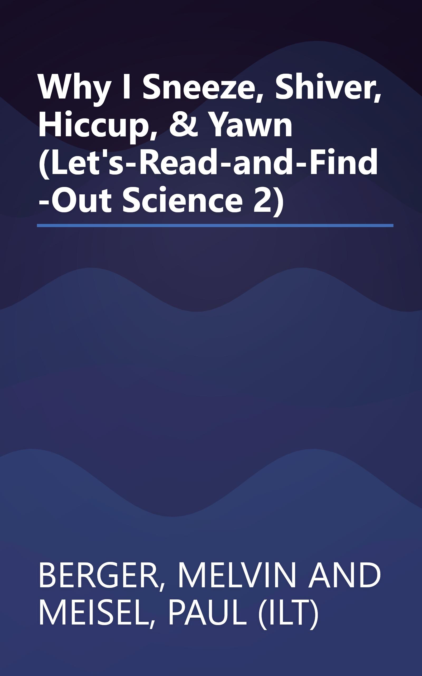 Why I Sneeze, Shiver, Hiccup, & Yawn (Let's-Read-and-Find-Out Science 2) book cover