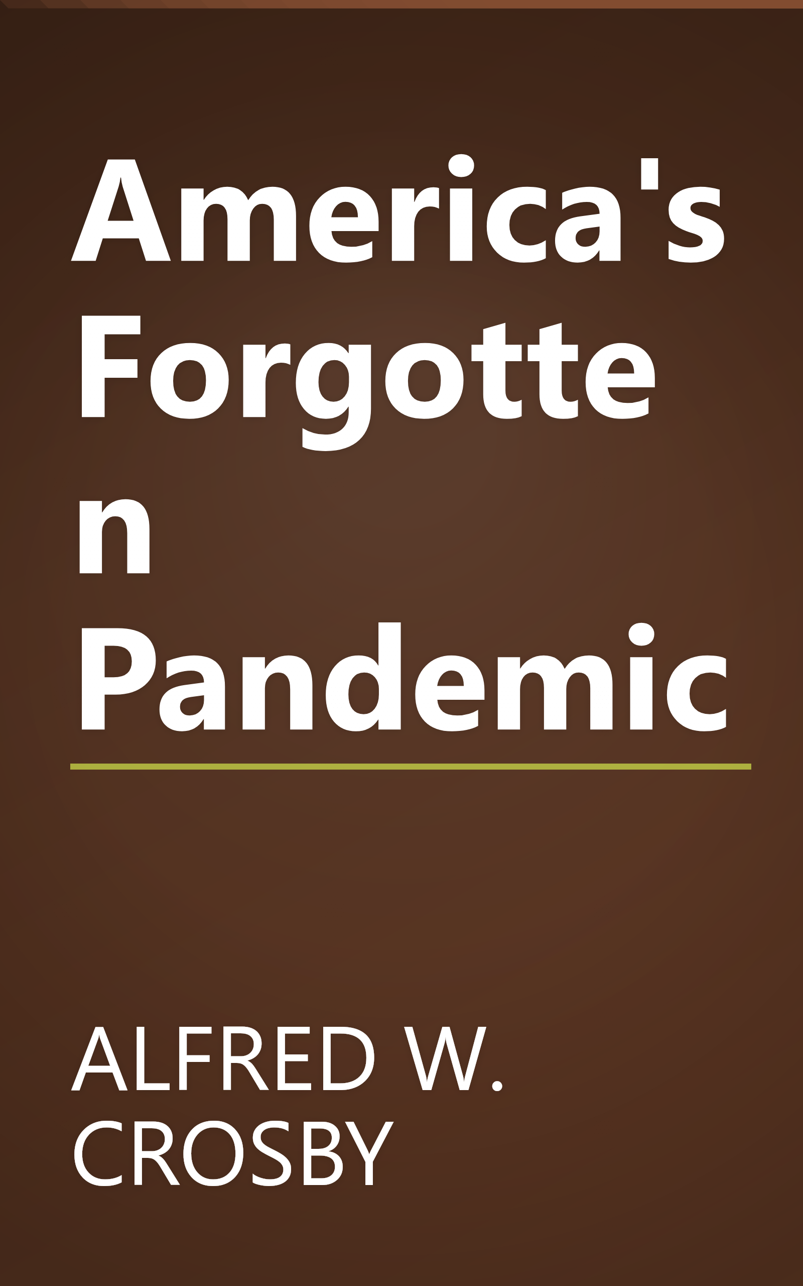 America's Forgotten Pandemic book cover