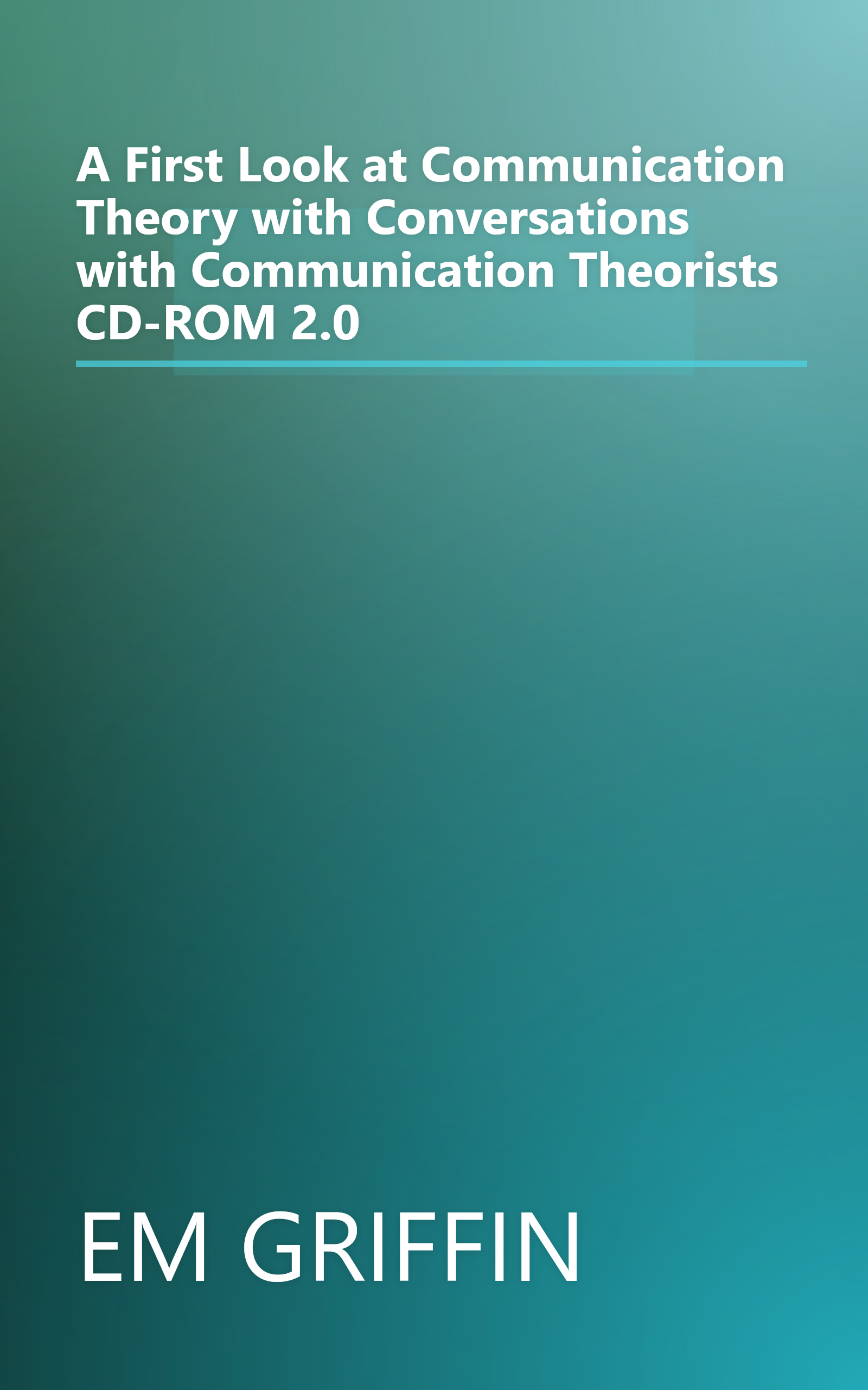 A First Look at Communication Theory with Conversations with Communication Theorists CD-ROM 2.0 book cover