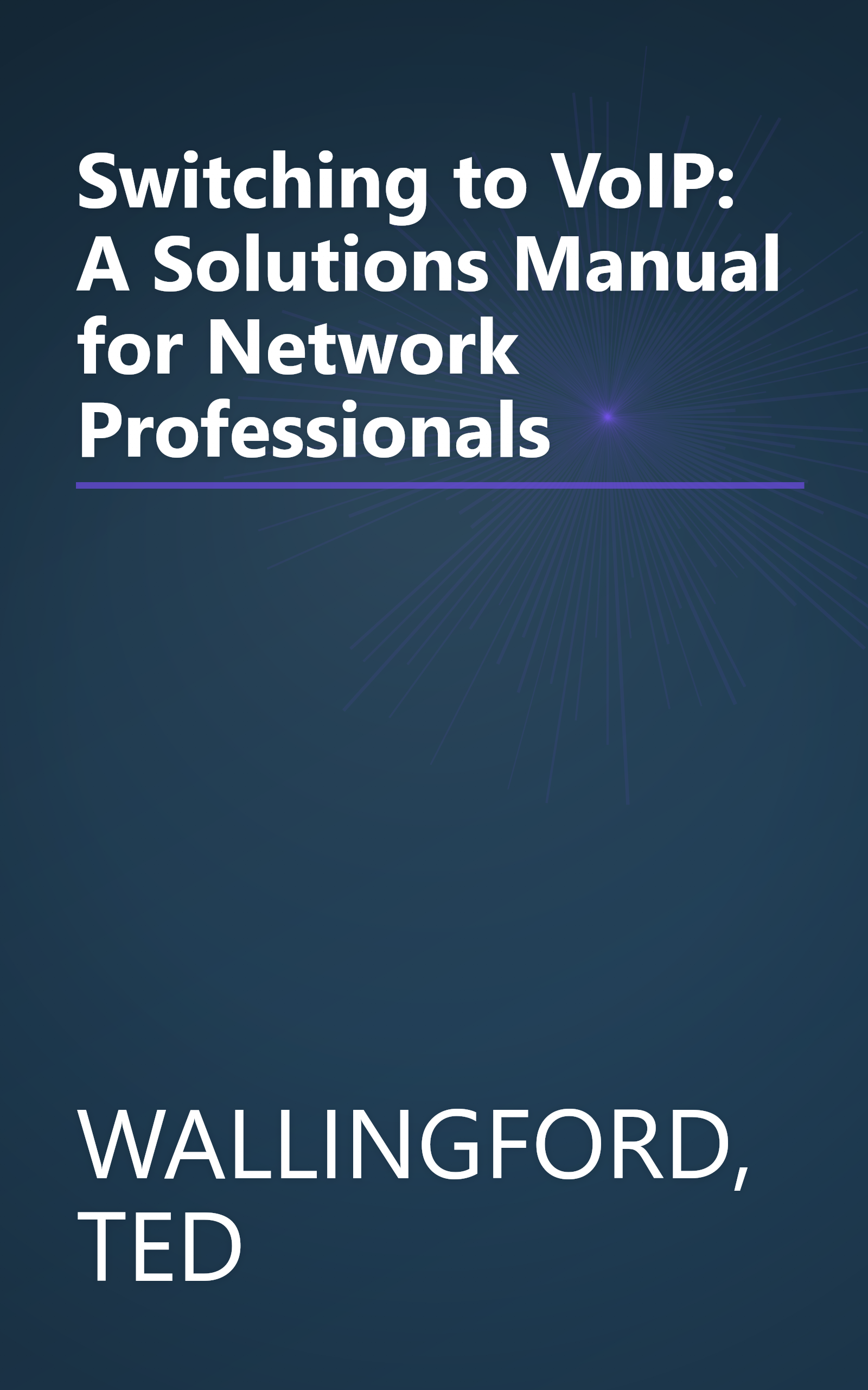 Switching to VoIP: A Solutions Manual for Network Professionals book cover