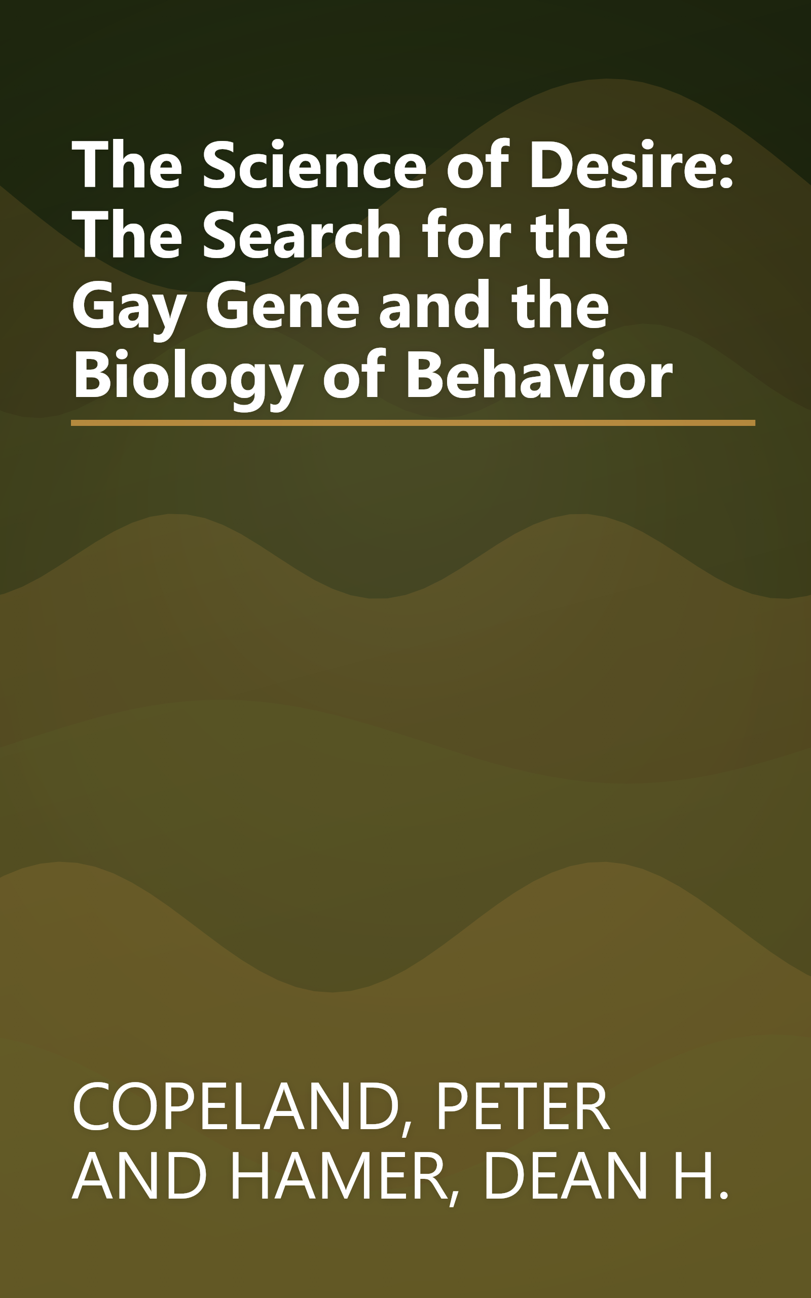 The Science of Desire: The Search for the Gay Gene and the Biology of Behavior book cover