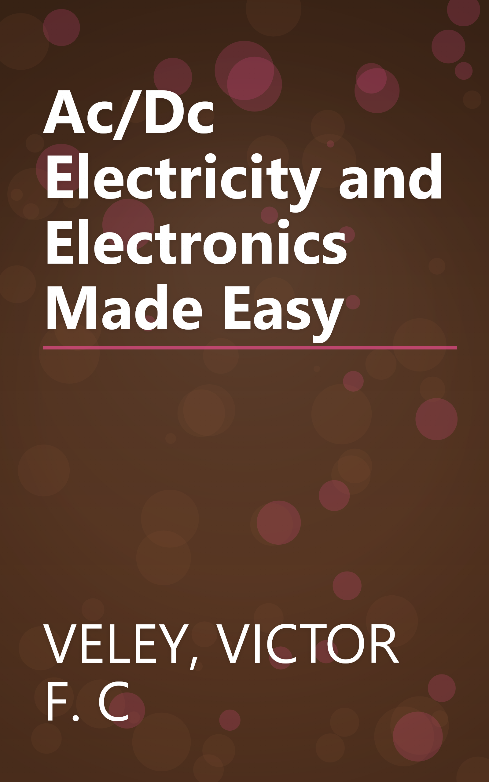 Ac/Dc Electricity and Electronics Made Easy book cover