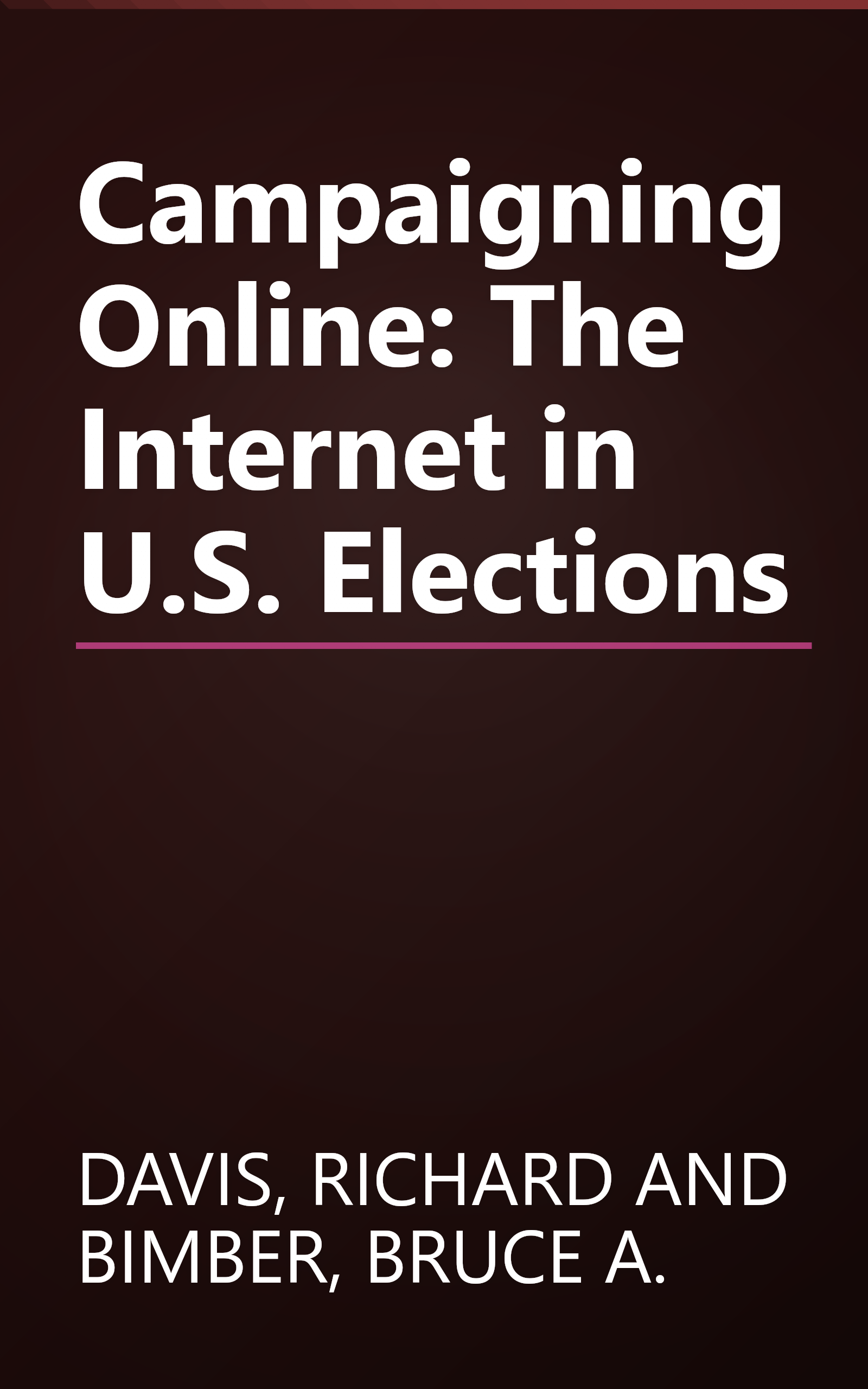 Campaigning Online: The Internet in U.S. Elections book cover