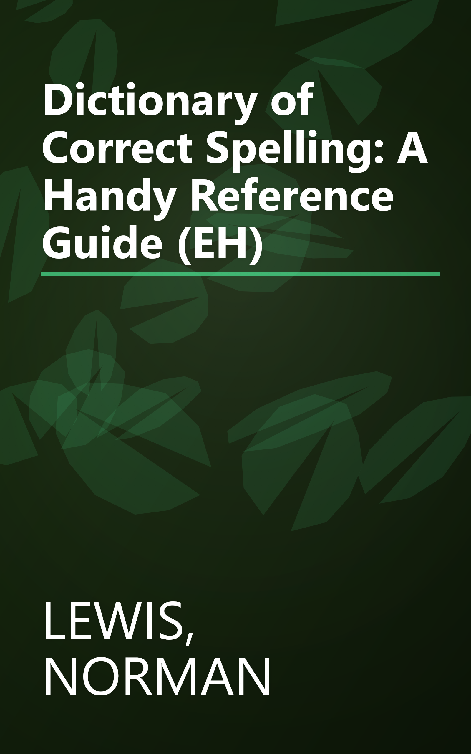 Dictionary of Correct Spelling: A Handy Reference Guide (EH) book cover