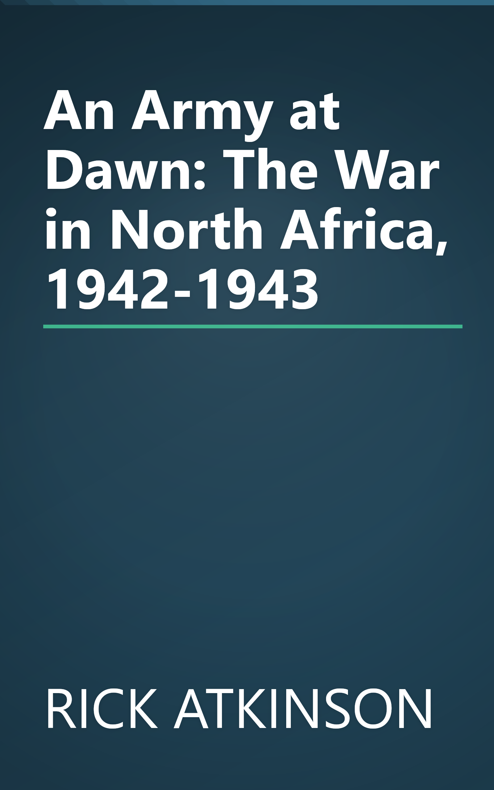An Army at Dawn: The War in North Africa, 1942-1943 book cover