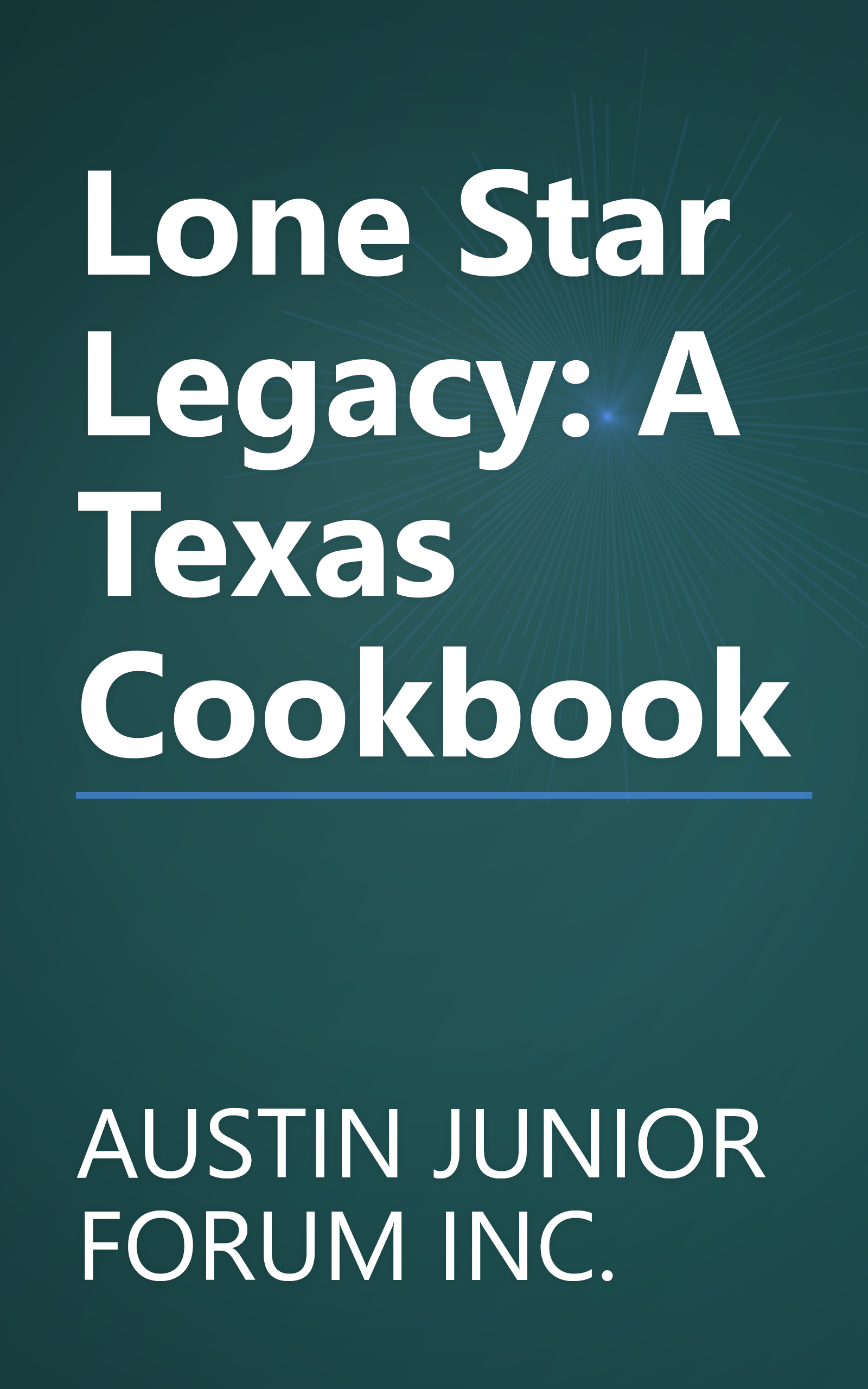 Lone Star Legacy: A Texas Cookbook book cover