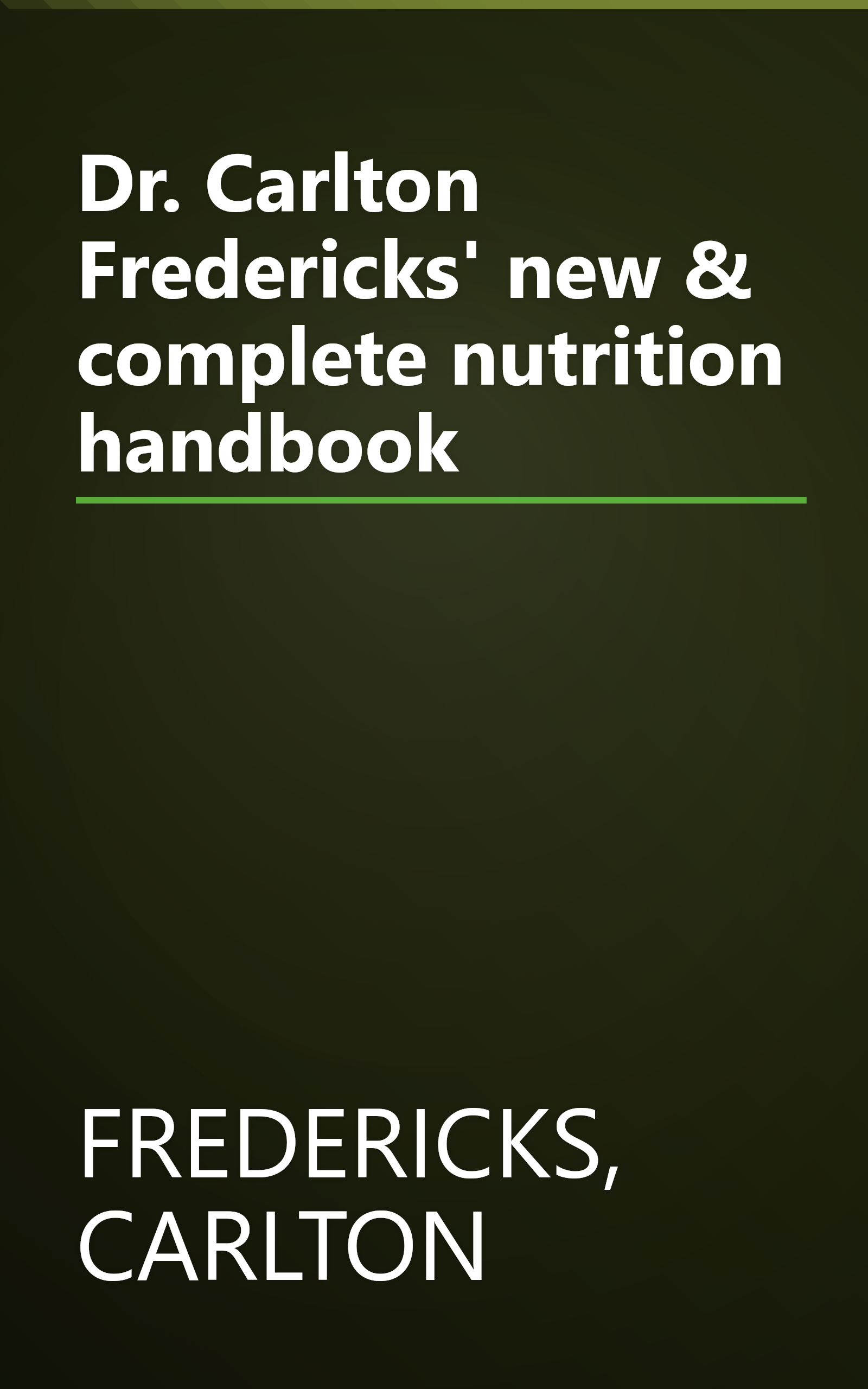 Dr. Carlton Fredericks' new & complete nutrition handbook book cover