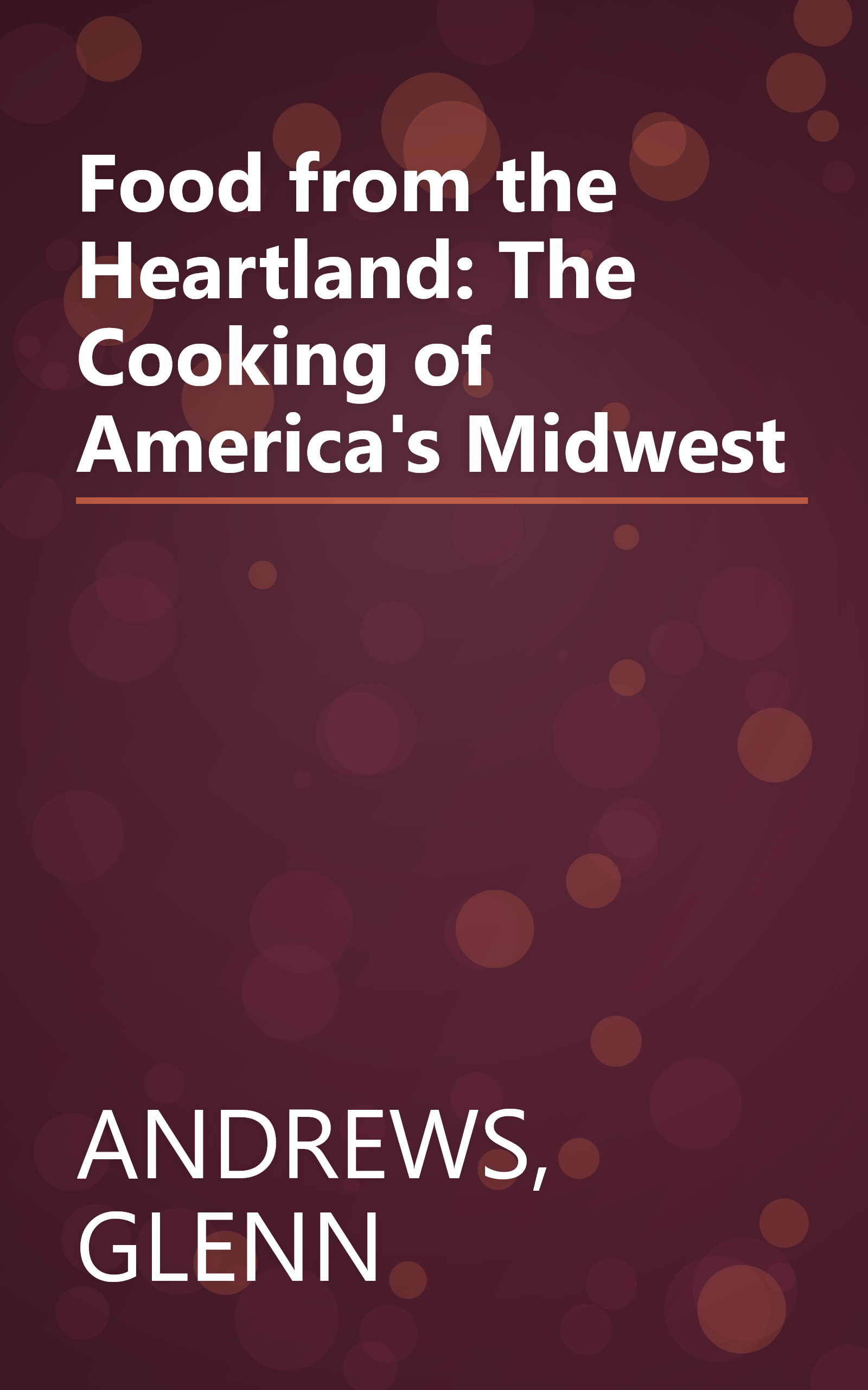 Food from the Heartland: The Cooking of America's Midwest book cover