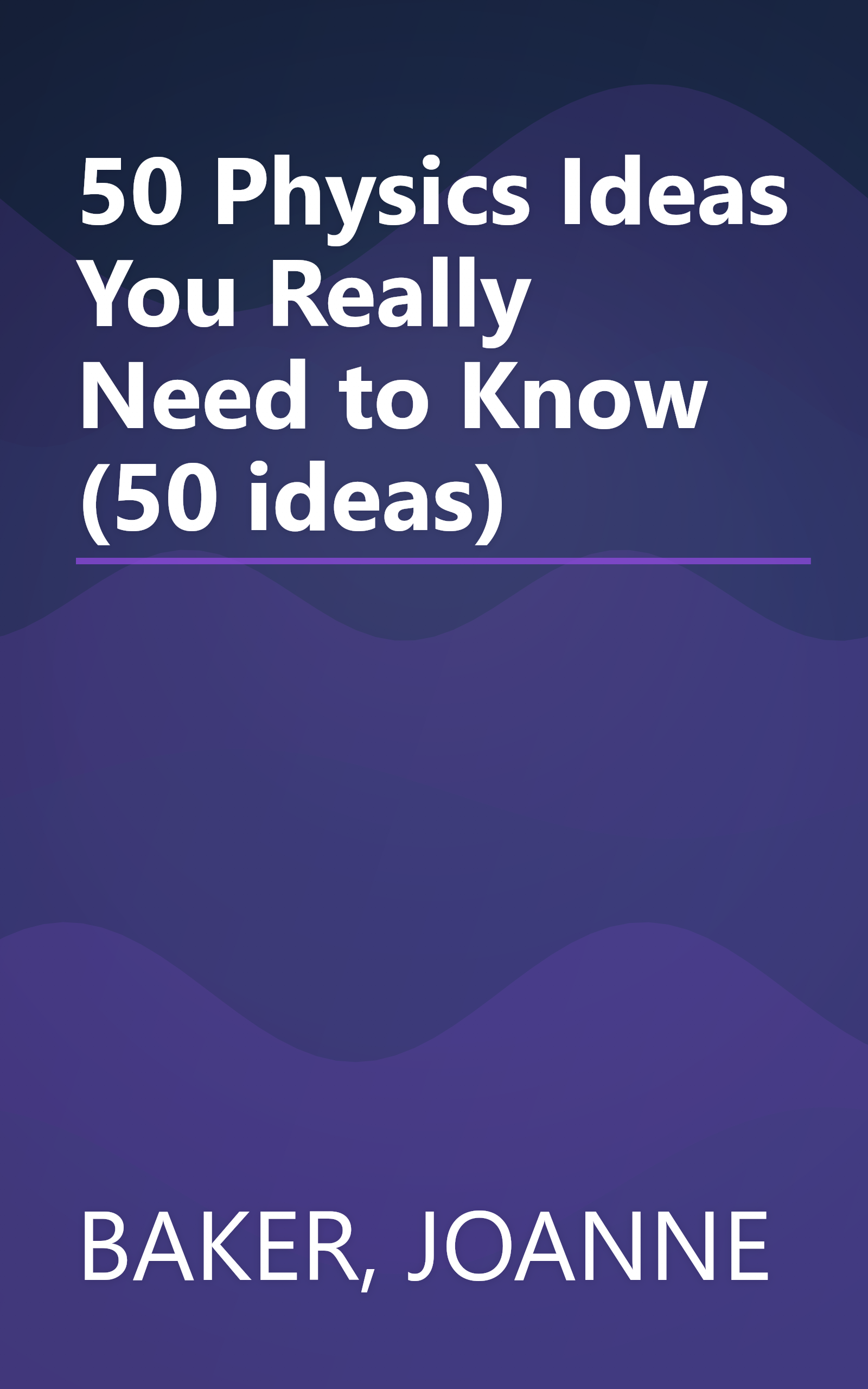 50 Physics Ideas You Really Need to Know (50 ideas) book cover