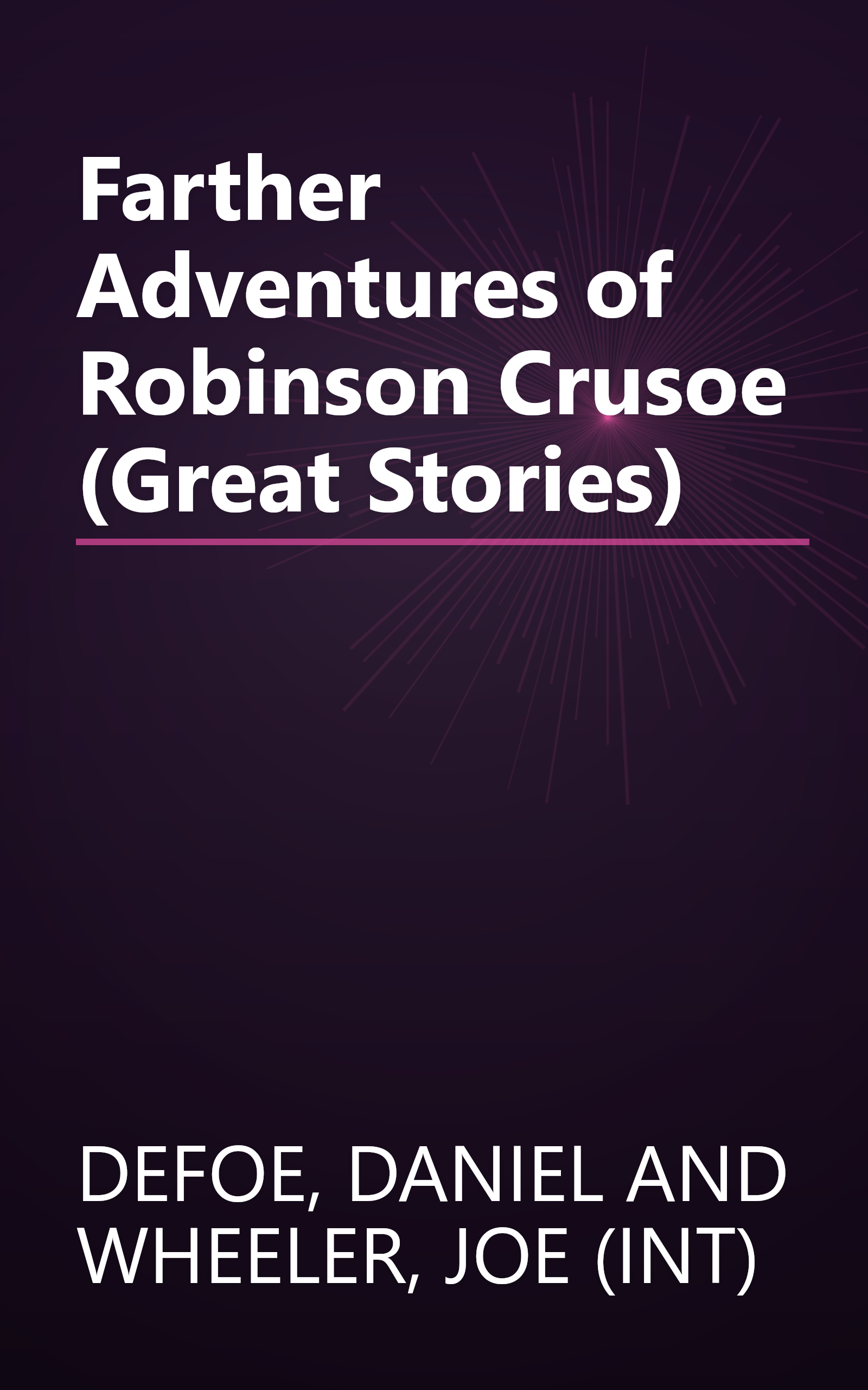 Farther Adventures of Robinson Crusoe (Great Stories) book cover