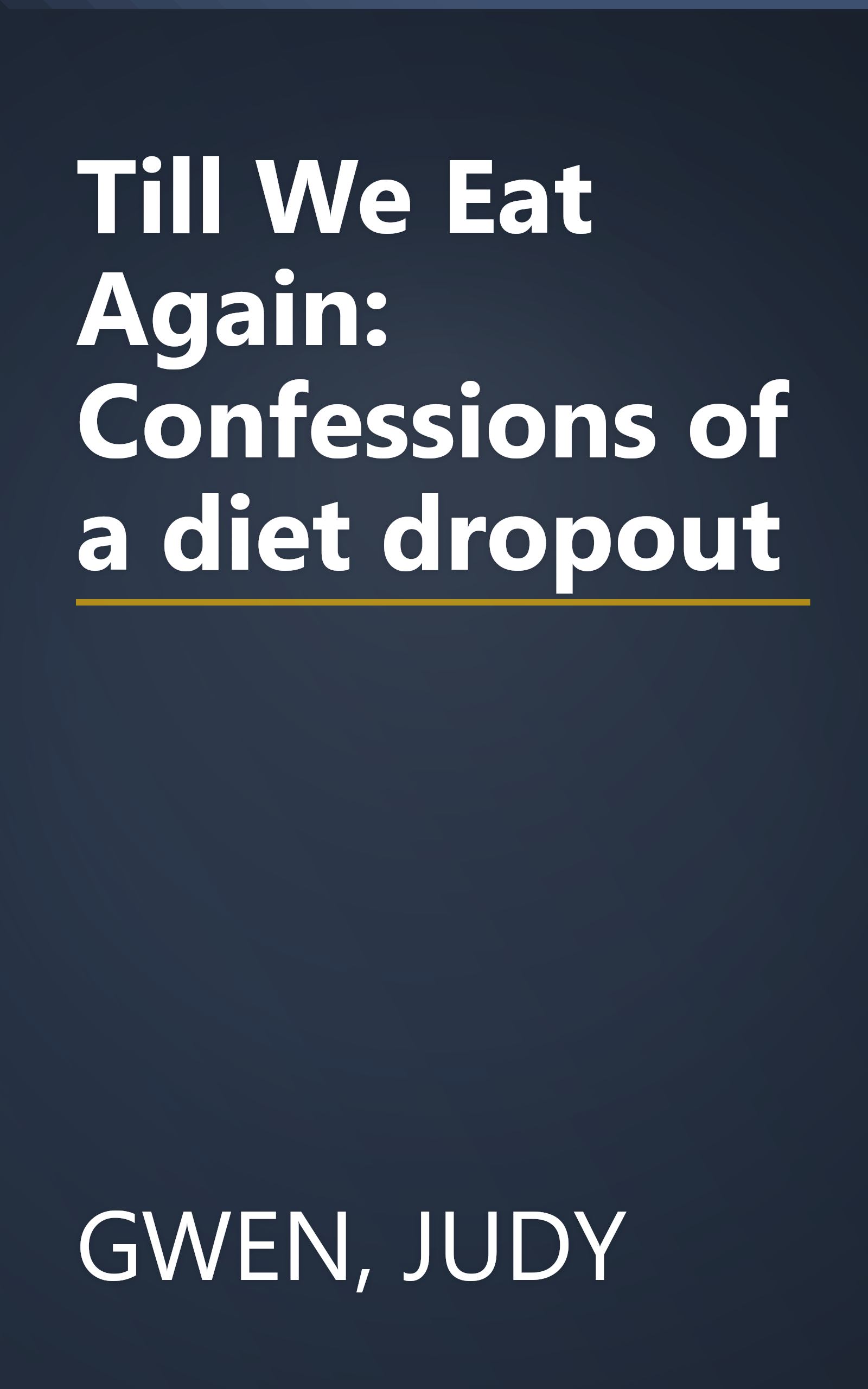 Till We Eat Again: Confessions of a diet dropout book cover