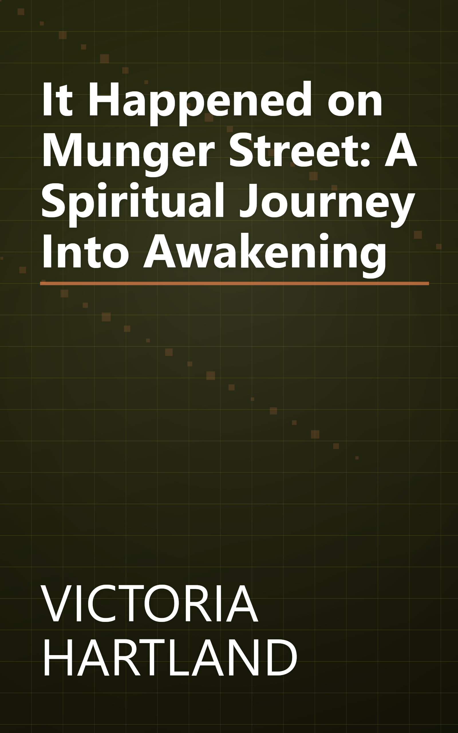 It Happened on Munger Street: A Spiritual Journey Into Awakening book cover