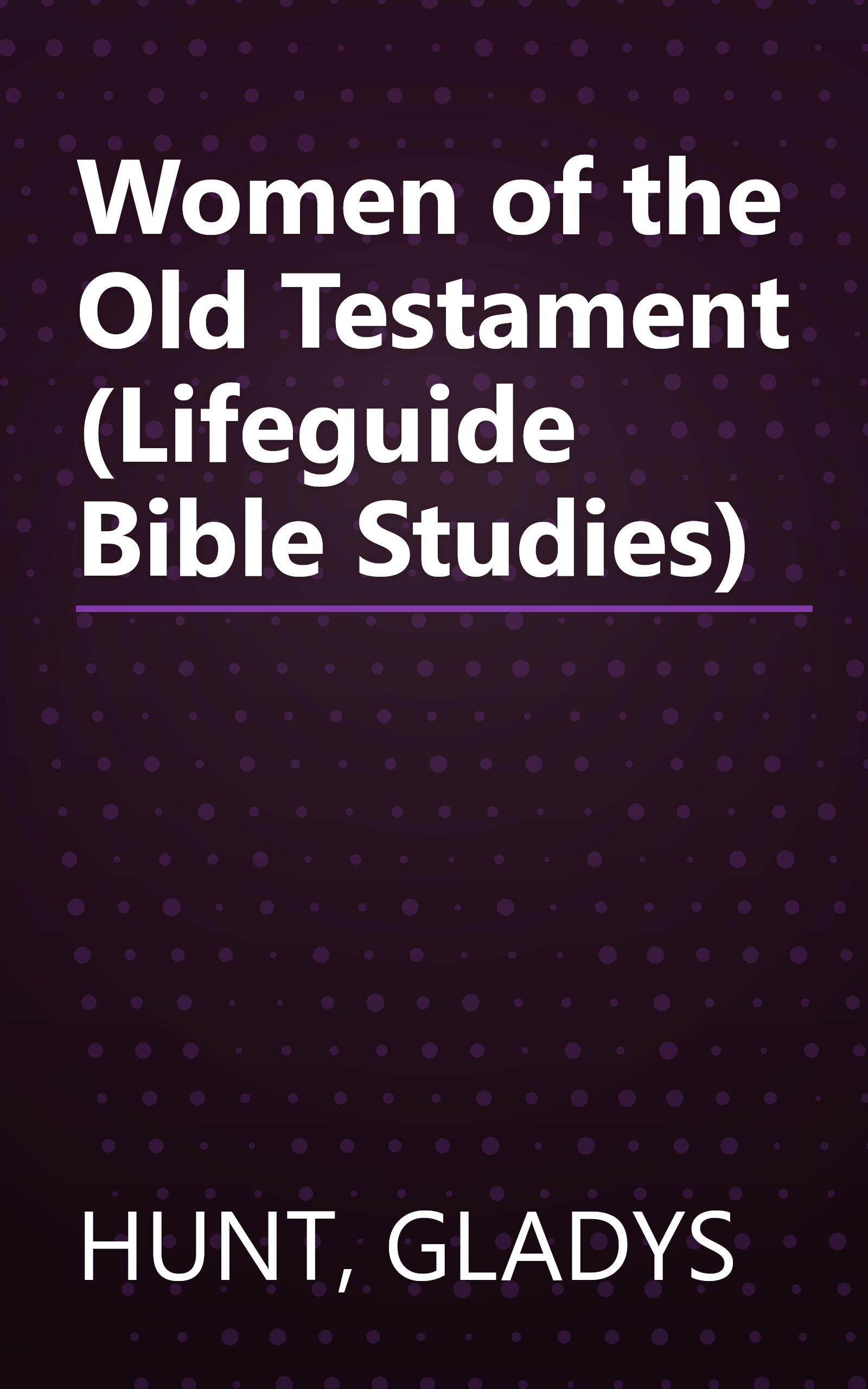 Women of the Old Testament (Lifeguide Bible Studies) book cover