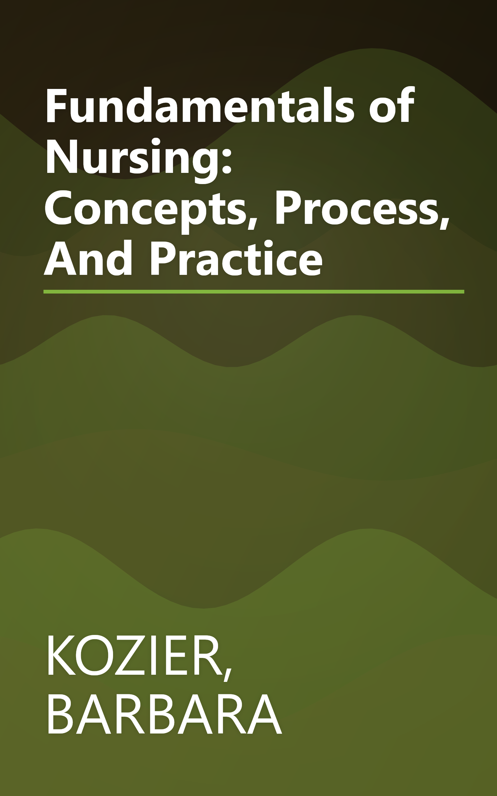 Fundamentals of Nursing: Concepts, Process, And Practice book cover