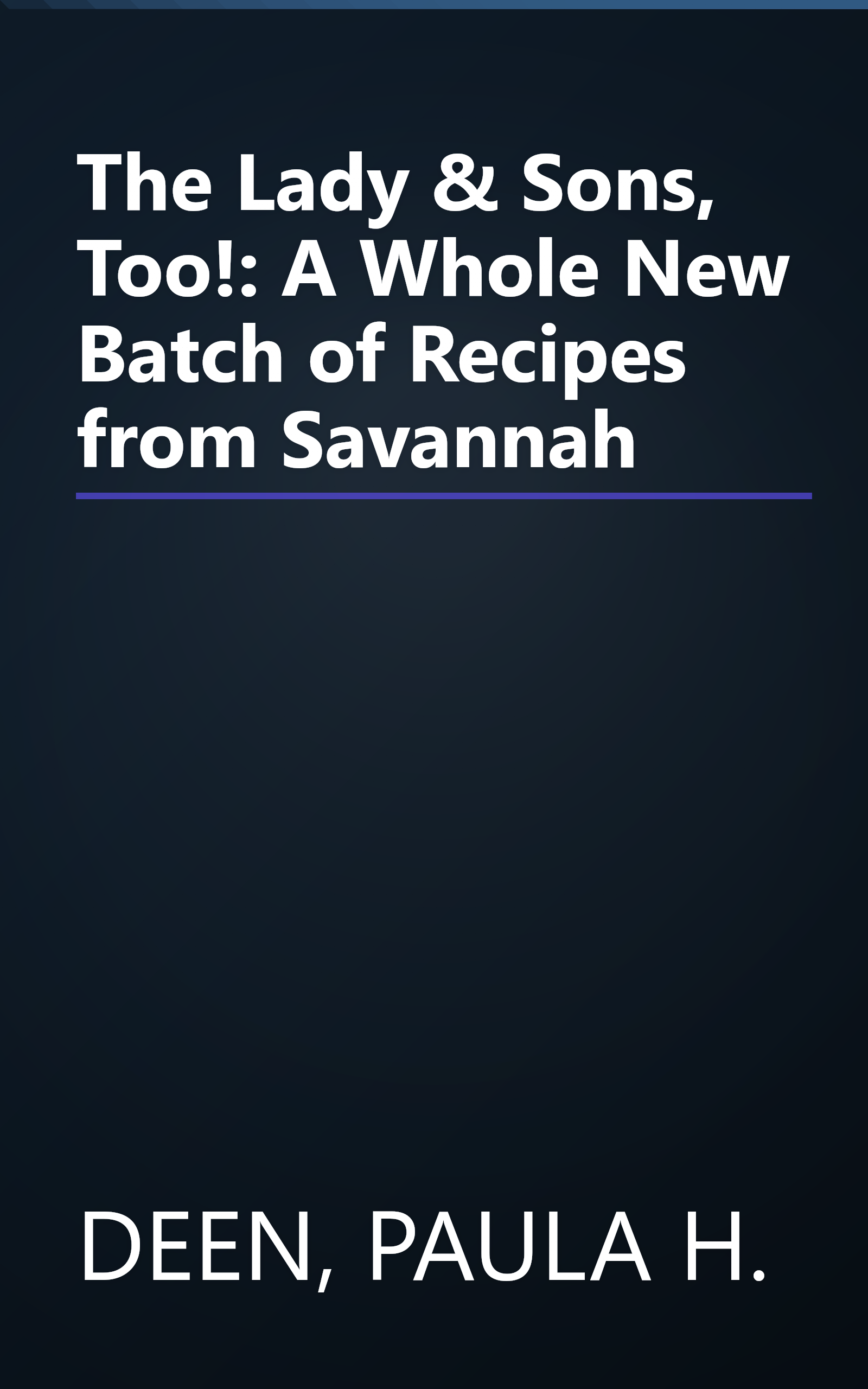 The Lady & Sons, Too!: A Whole New Batch of Recipes from Savannah book cover