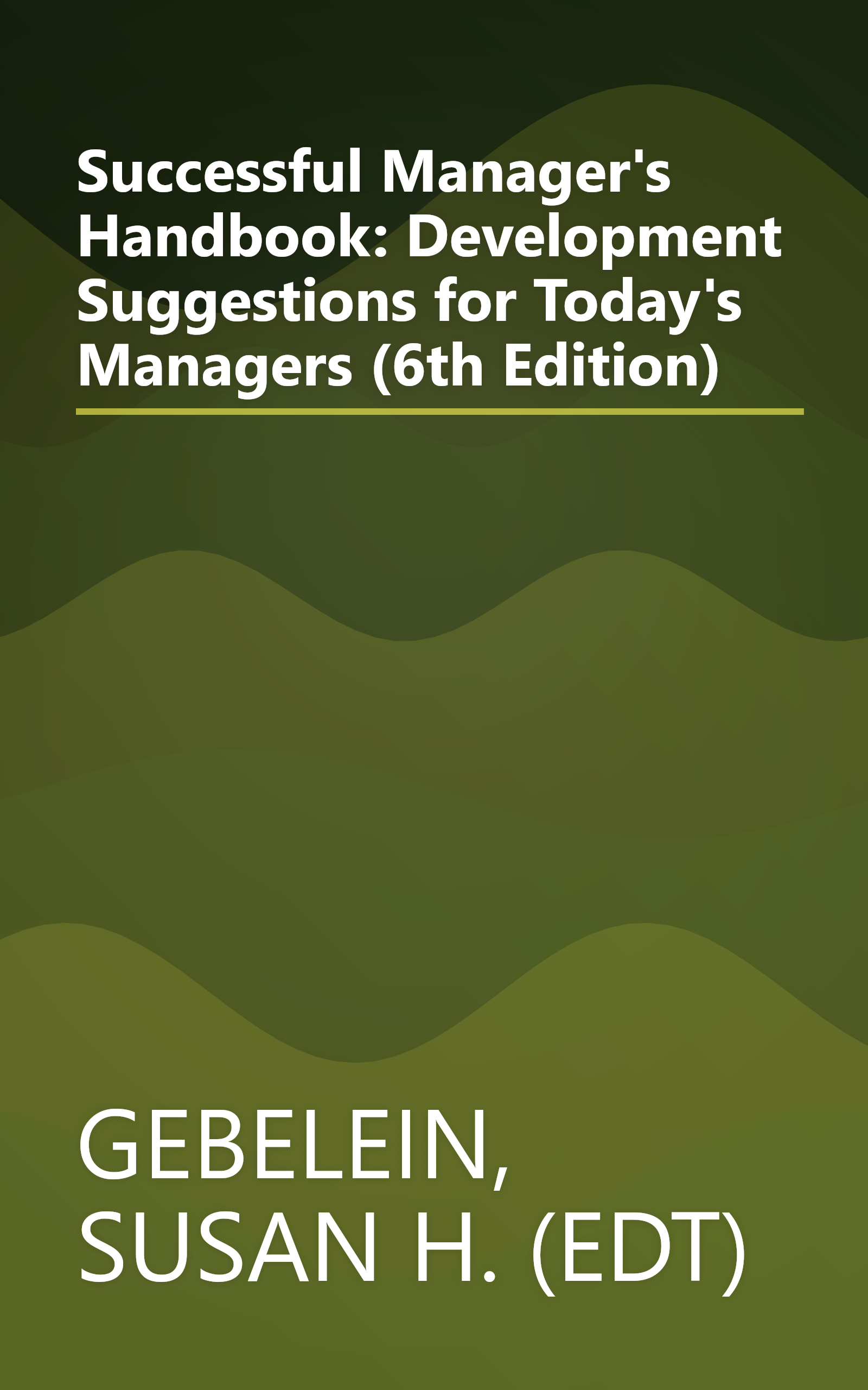 Successful Manager's Handbook: Development Suggestions for Today's Managers (6th Edition) book cover