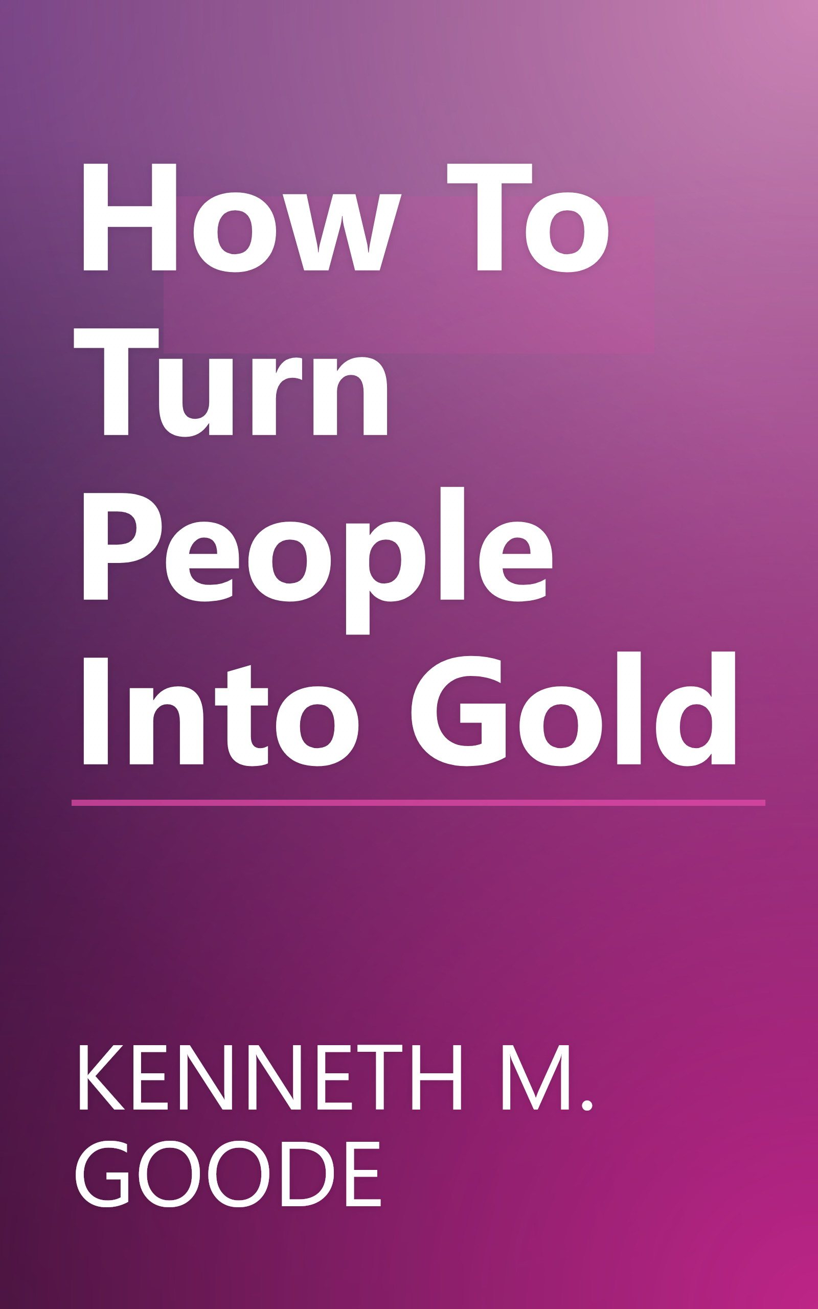 How To Turn People Into Gold book cover