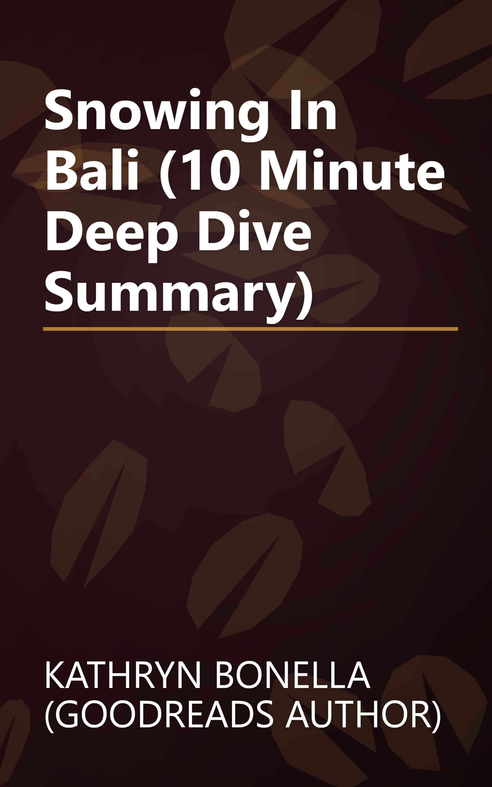 Snowing In Bali (10 Minute   Deep Dive Summary) book cover