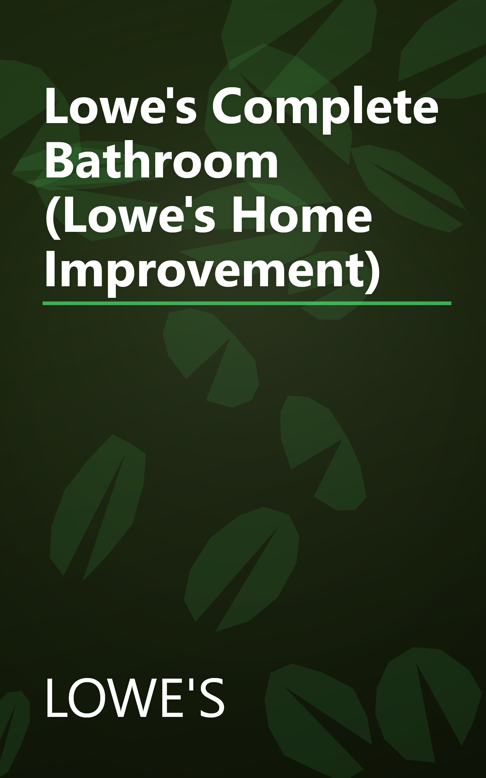 Lowe's Complete Bathroom (Lowe's Home Improvement) book cover
