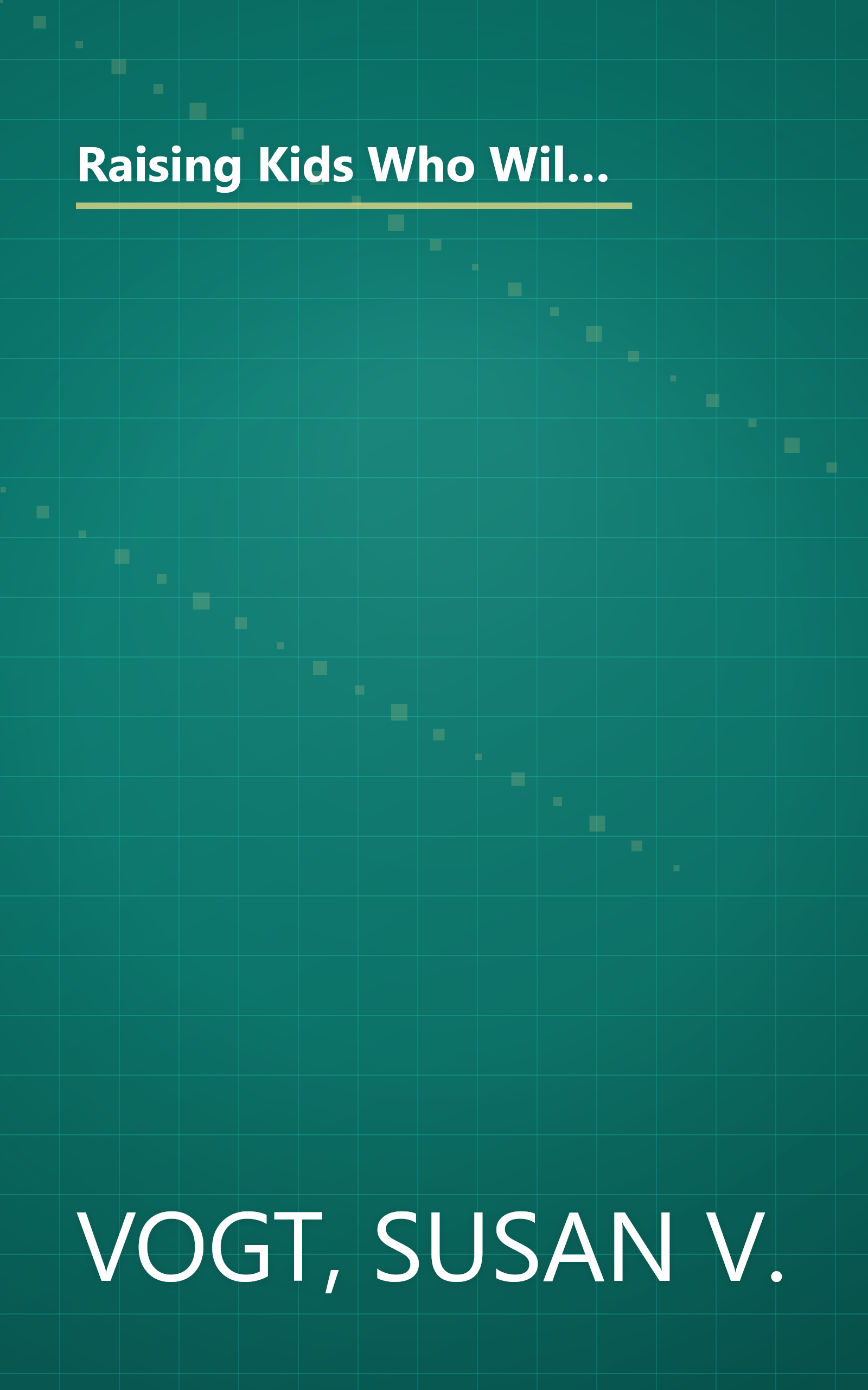 Raising Kids Who Will Make a Difference: Helping Your Family Live with Integrity, Value Simplicity, and Care for Others book cover