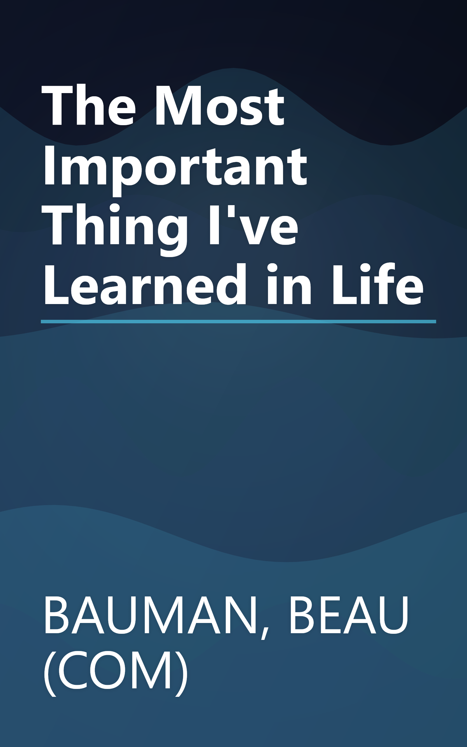 The Most Important Thing I've Learned in Life book cover