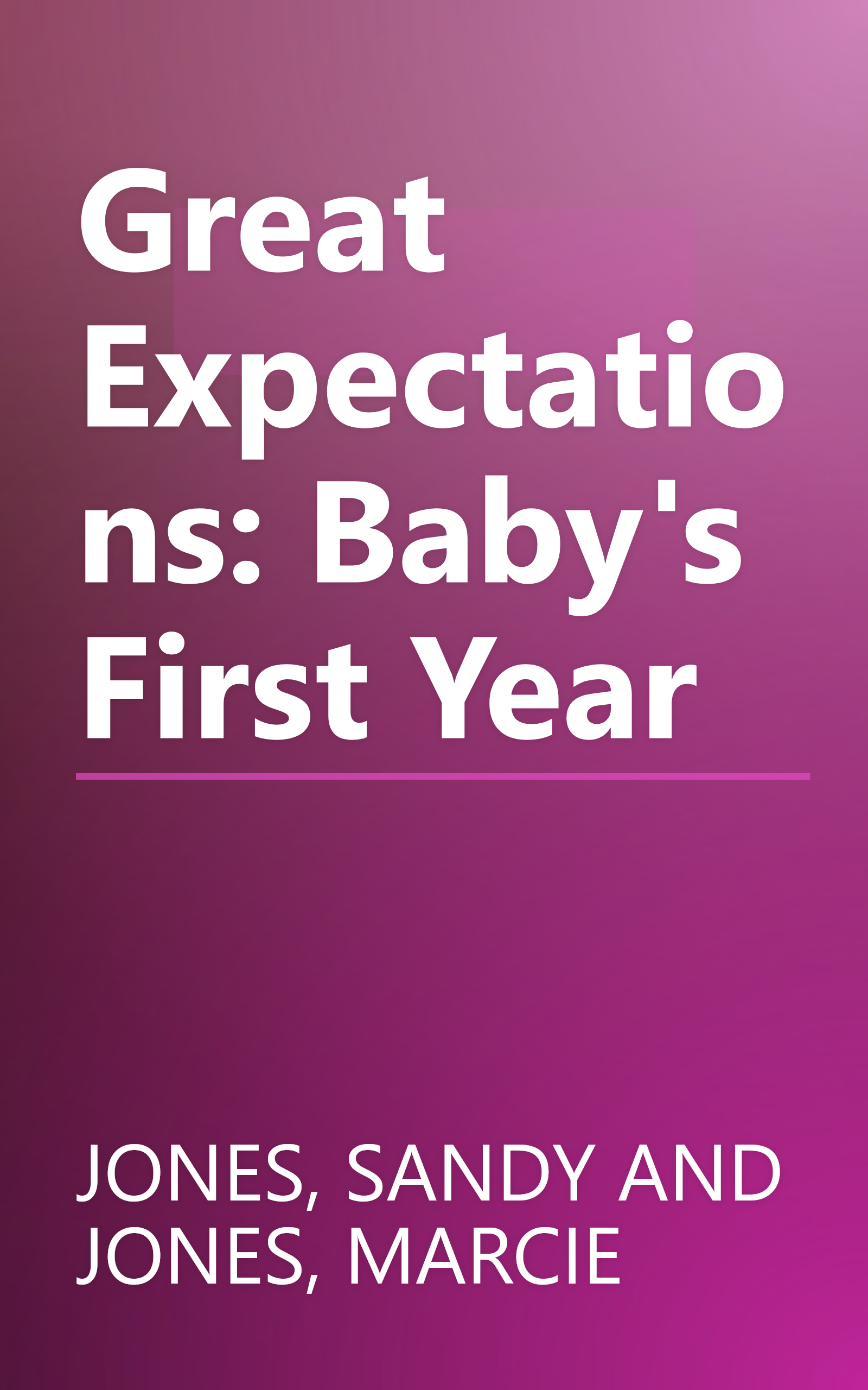 Great Expectations: Baby's First Year book cover