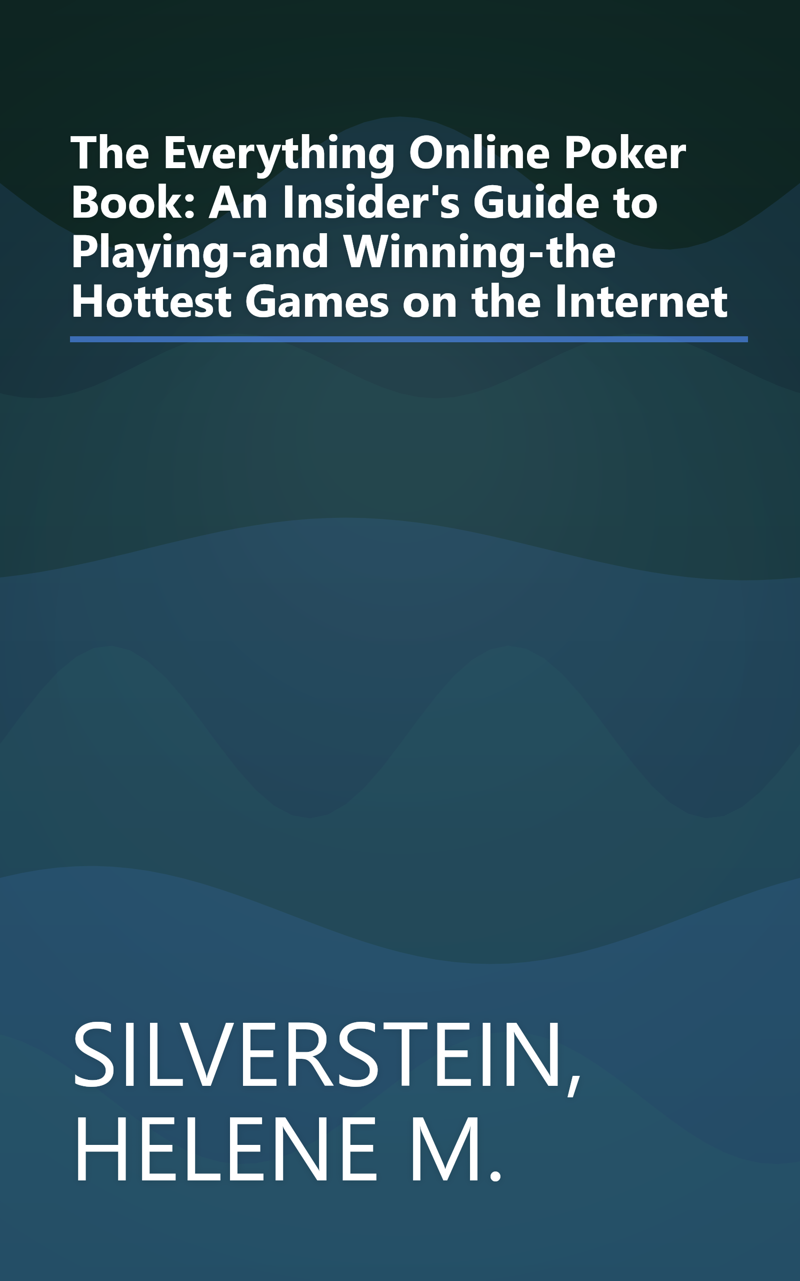 The Everything Online Poker Book: An Insider's Guide to Playing-and Winning-the Hottest Games on the Internet book cover