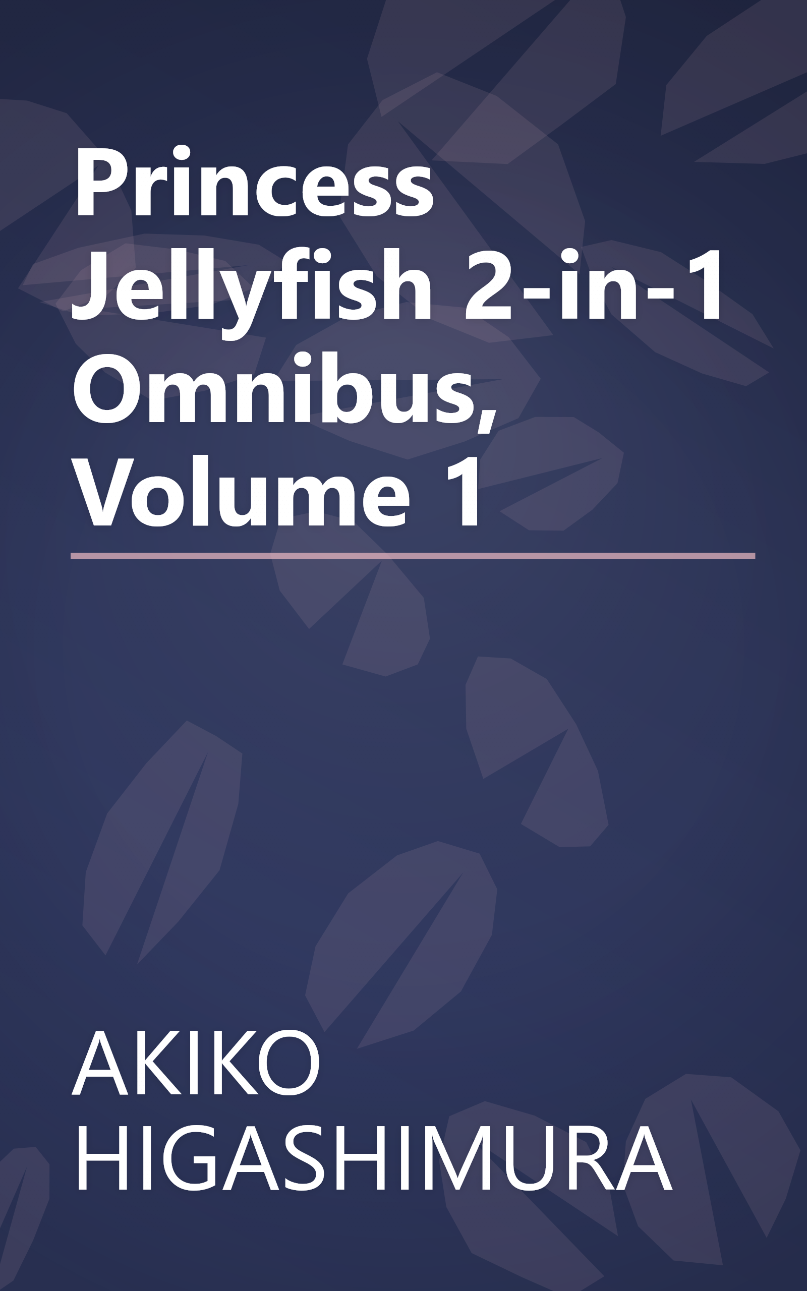 Princess Jellyfish 2-in-1 Omnibus, Volume 1 book cover