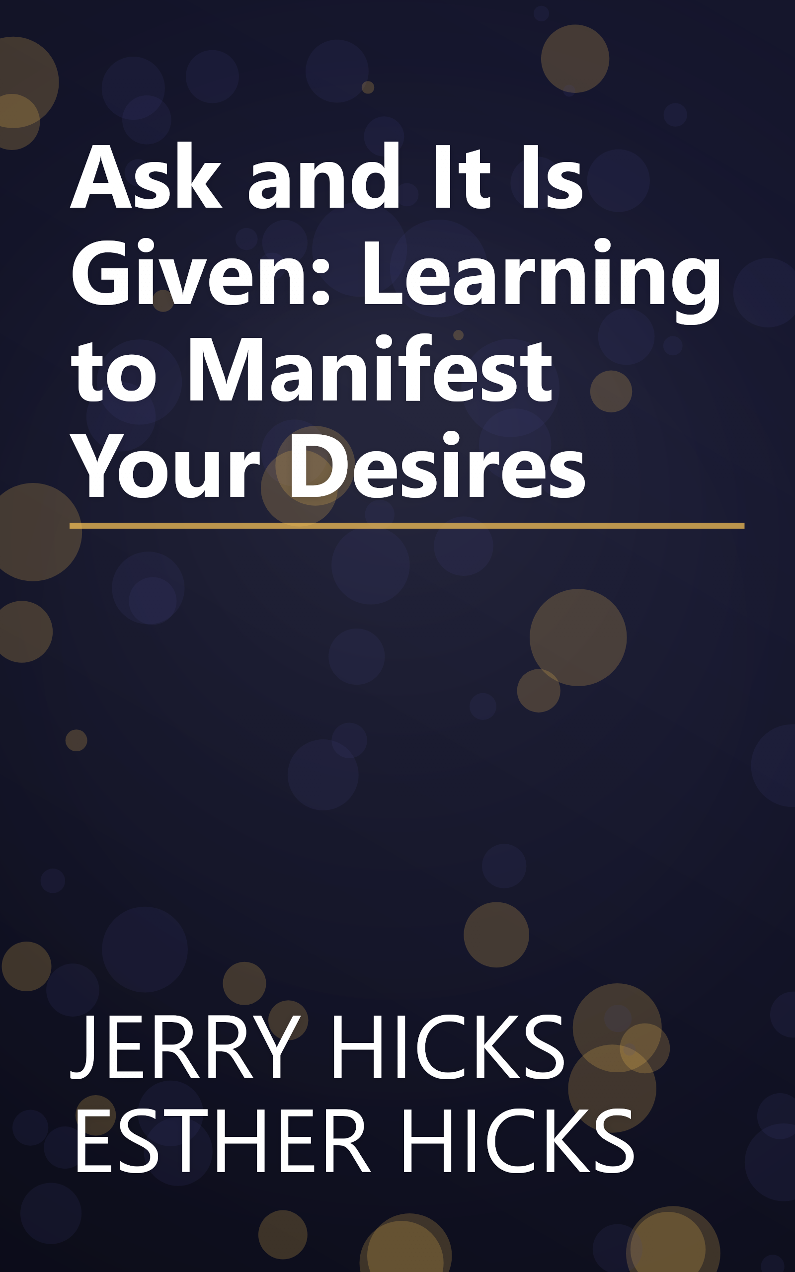 Ask and It Is Given: Learning to Manifest Your Desires book cover