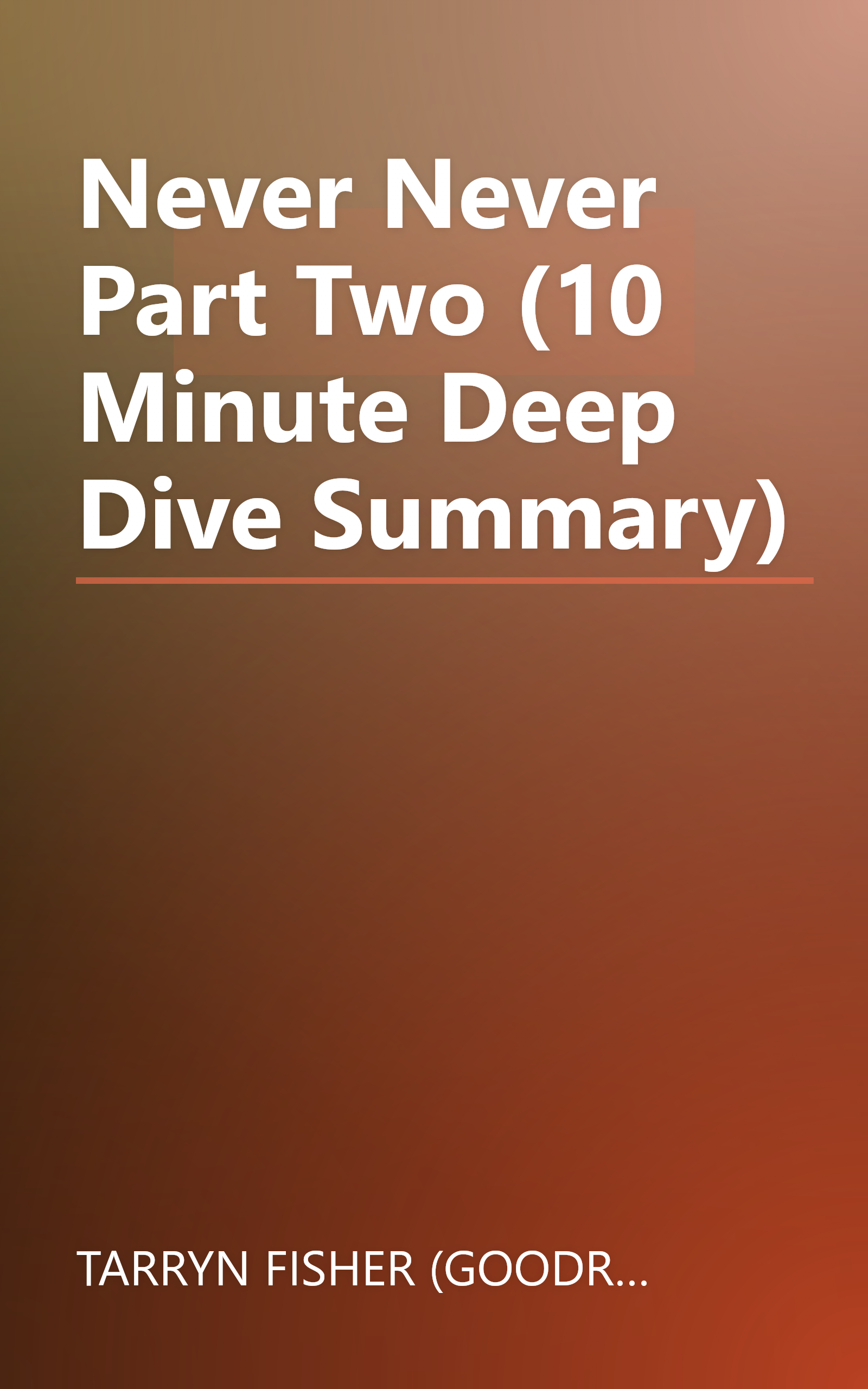 Never Never  Part Two (10 Minute   Deep Dive Summary) book cover