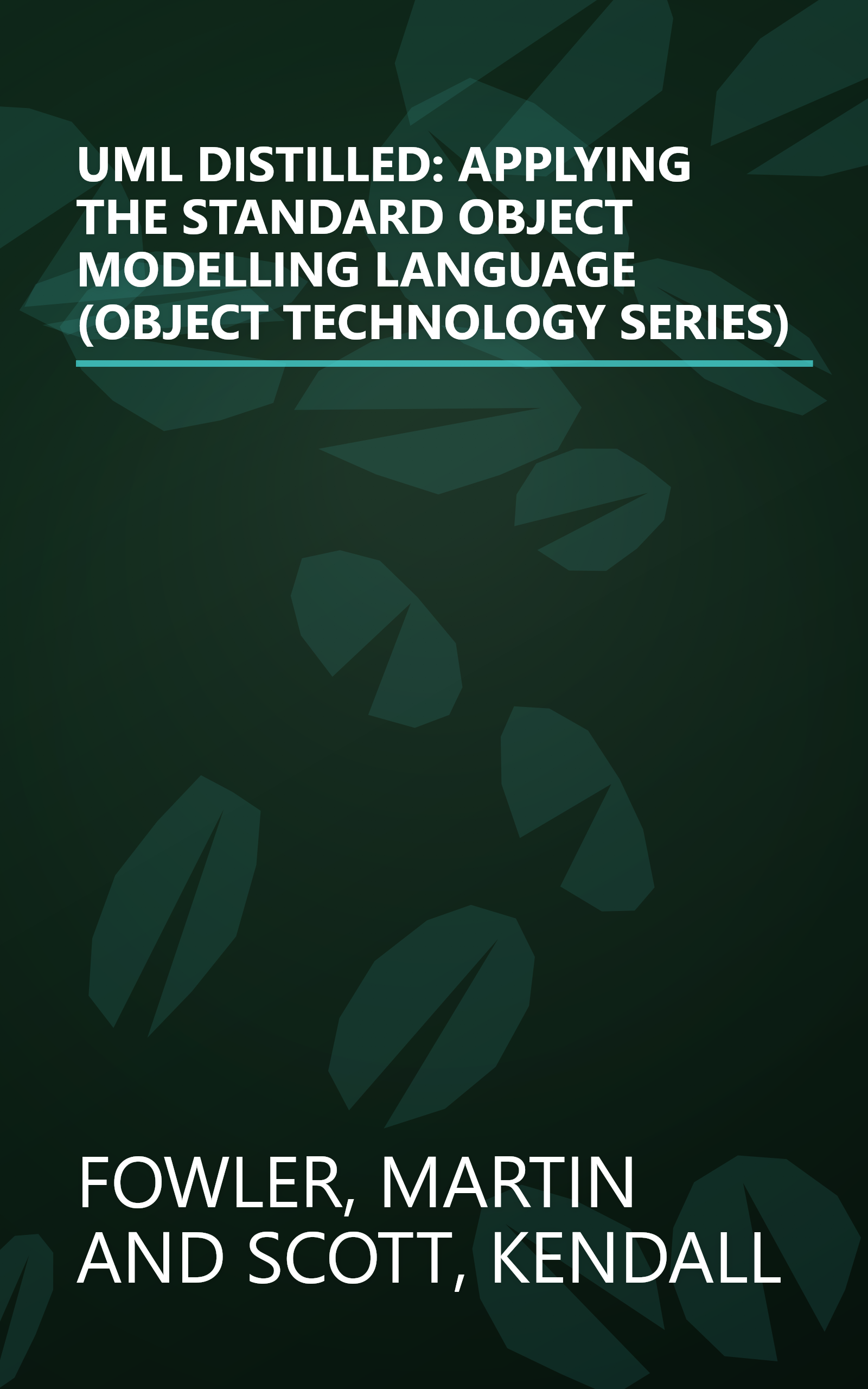 UML DISTILLED: APPLYING THE STANDARD OBJECT MODELLING LANGUAGE (OBJECT TECHNOLOGY SERIES) book cover