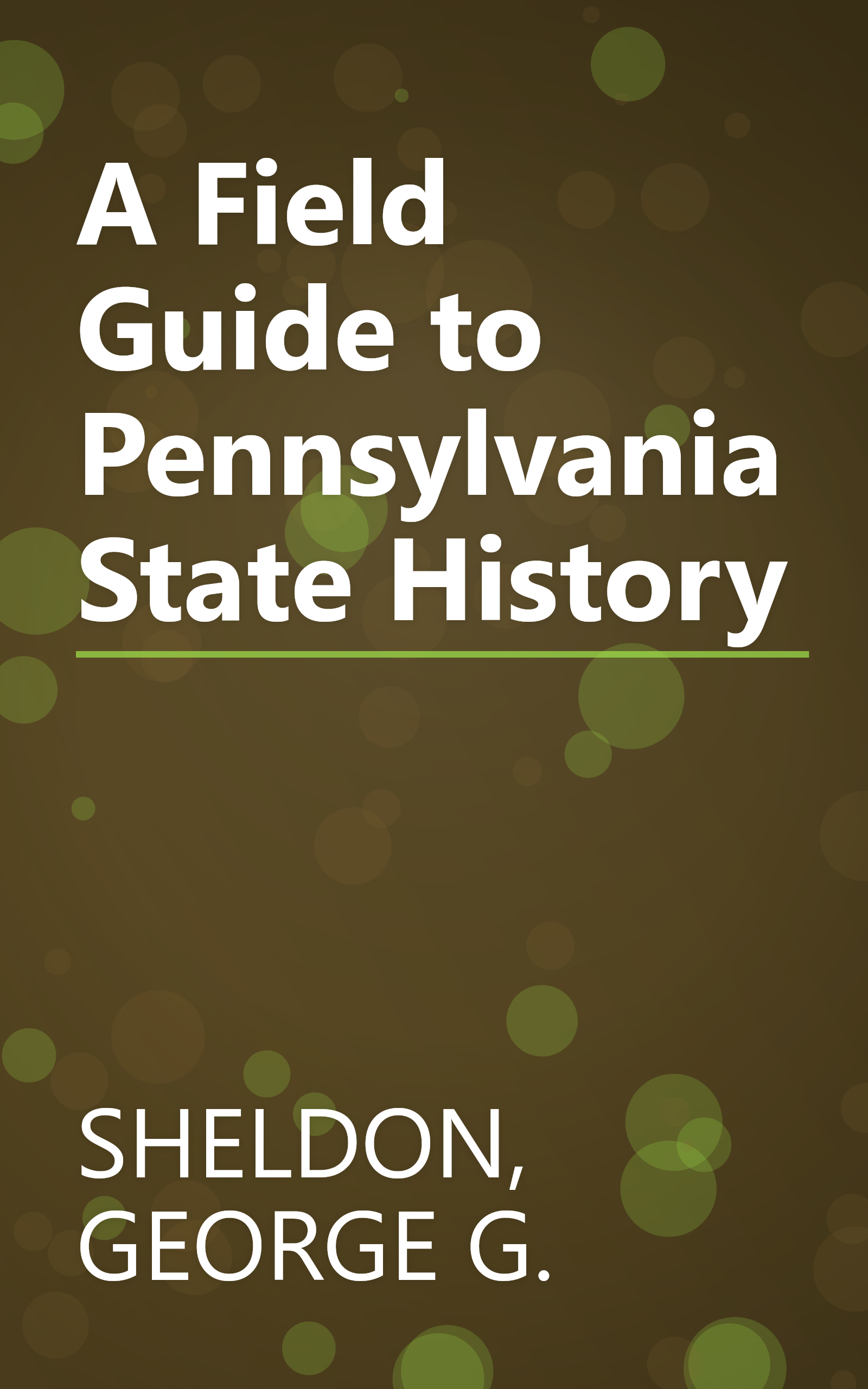A Field Guide to Pennsylvania State History book cover