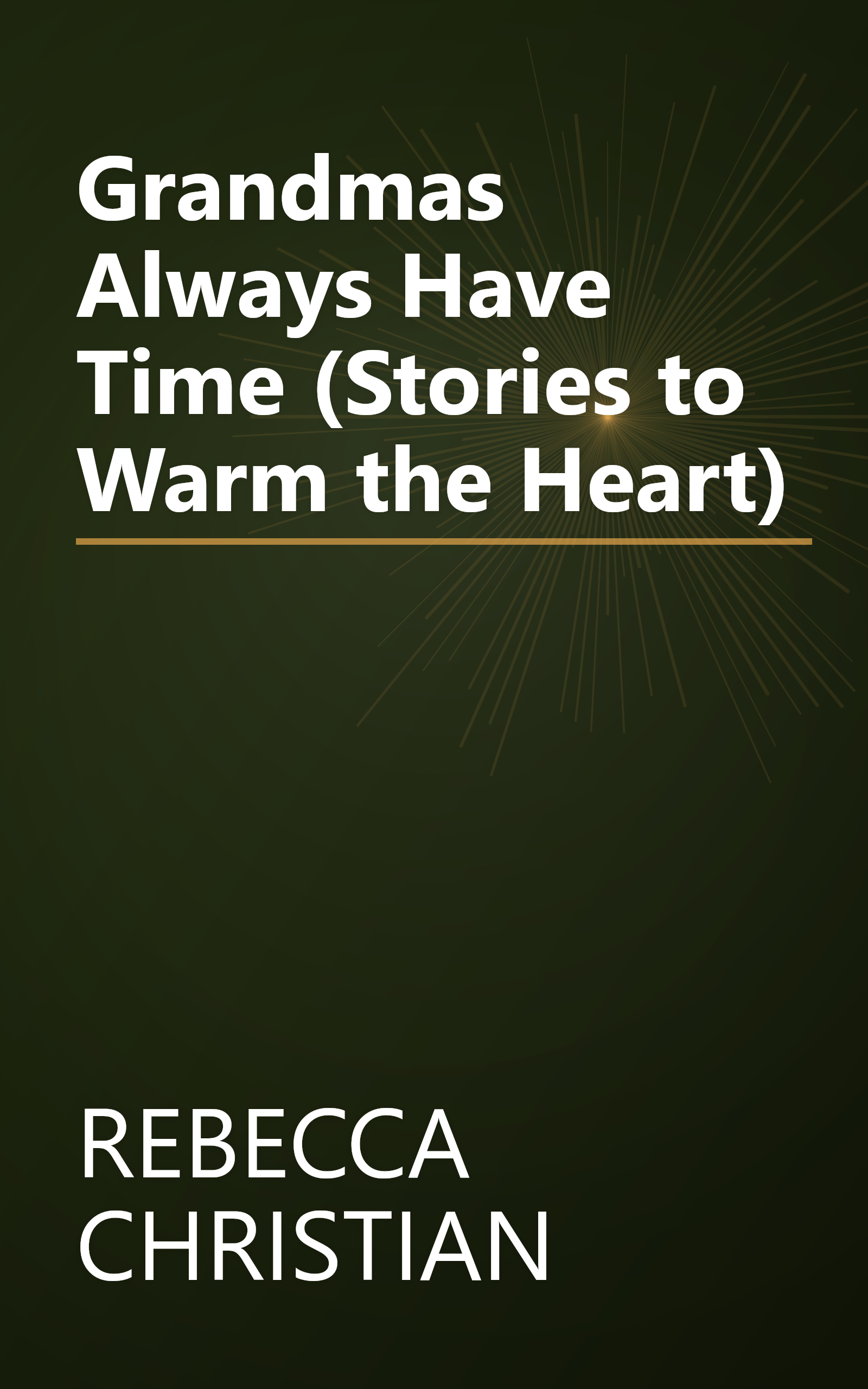 Grandmas Always Have Time (Stories to Warm the Heart) book cover