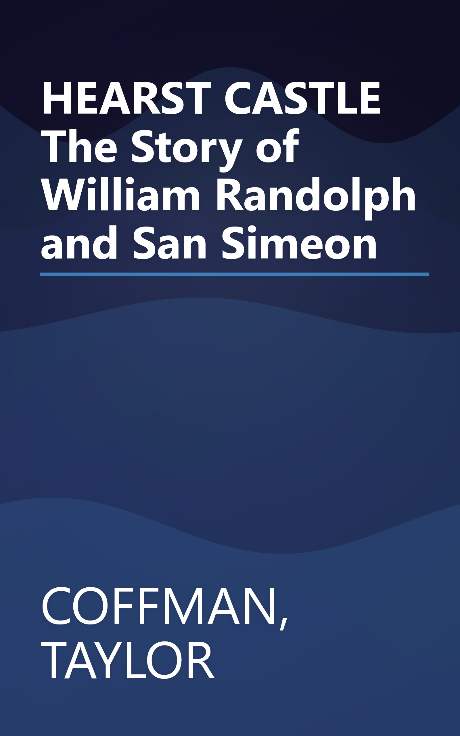 HEARST CASTLE The Story of William Randolph and San Simeon book cover