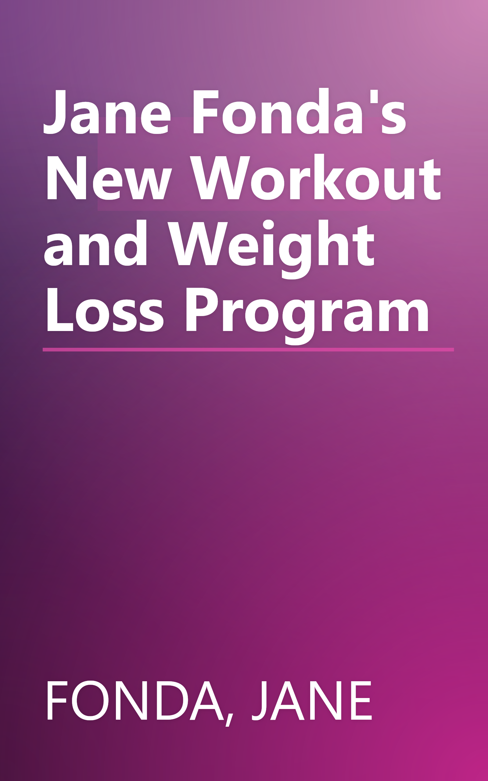 Jane Fonda's New Workout and Weight Loss Program book cover
