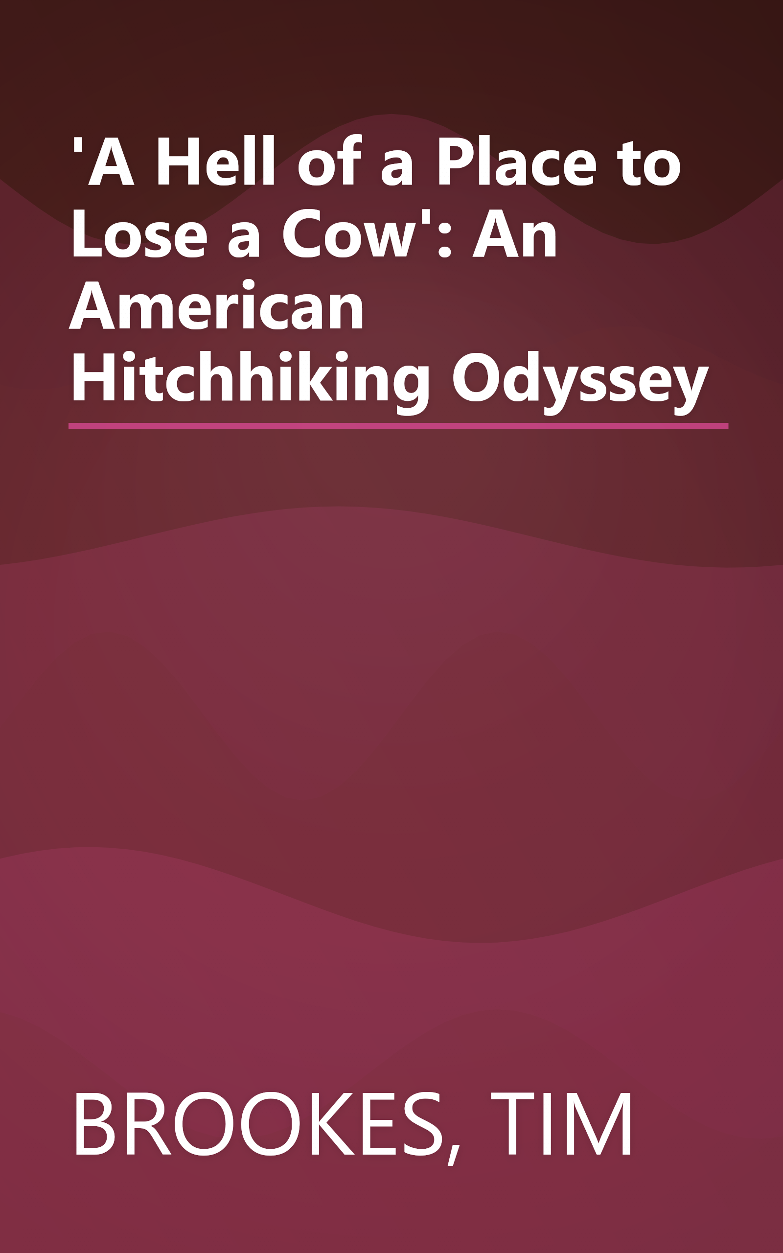 'A Hell of a Place to Lose a Cow': An American Hitchhiking Odyssey book cover