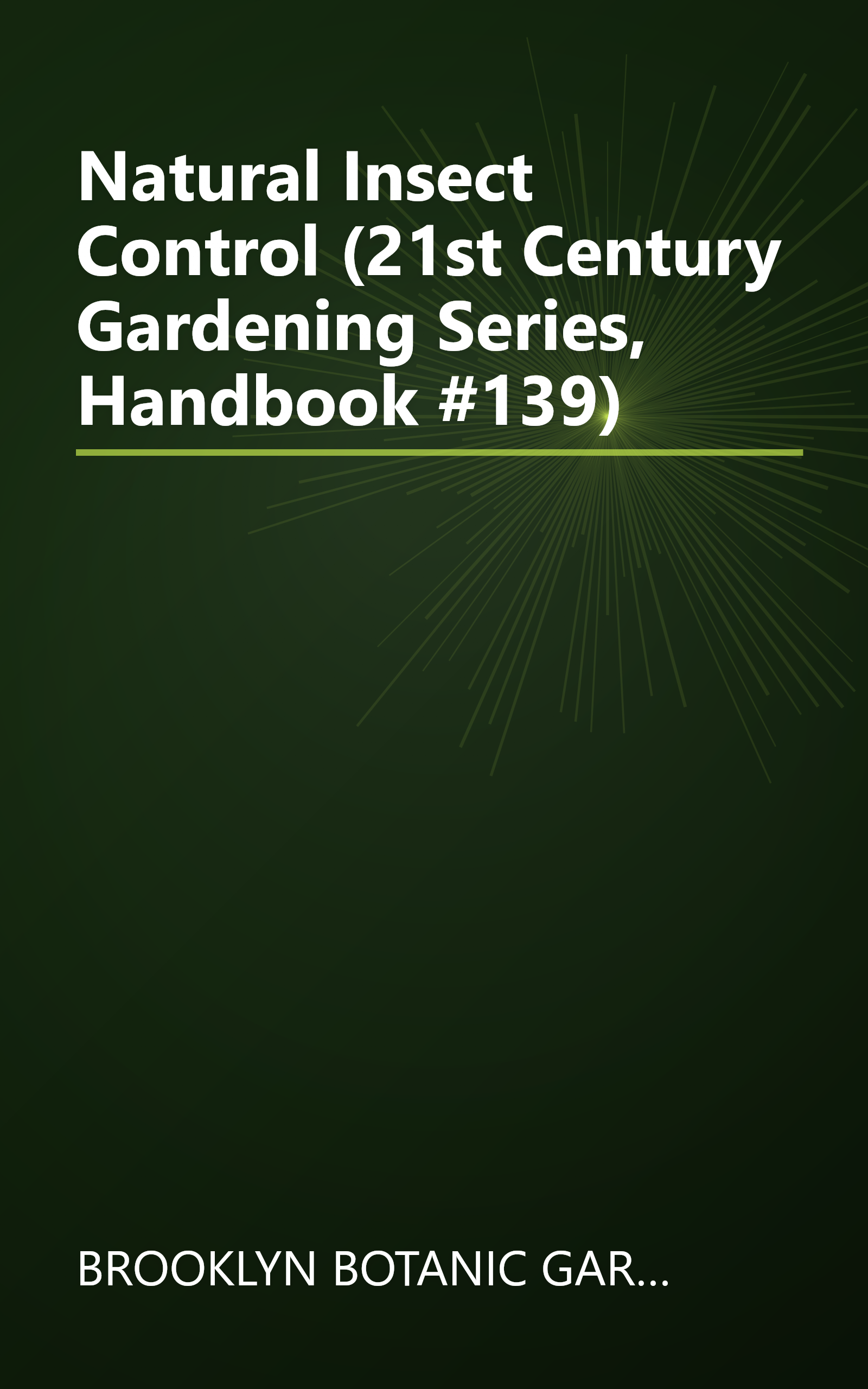 Natural Insect Control (21st Century Gardening Series, Handbook #139) book cover