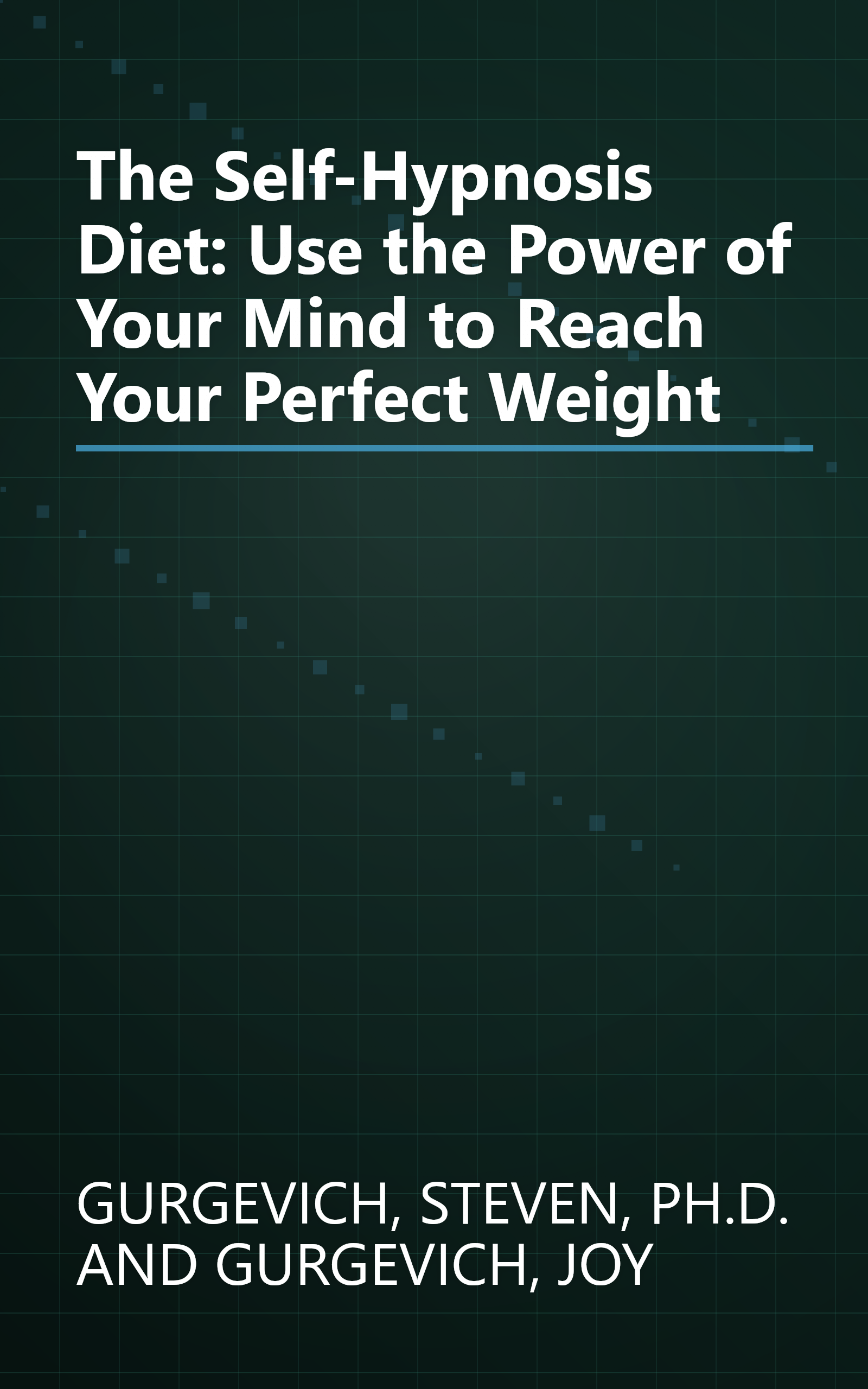 The Self-Hypnosis Diet: Use the Power of Your Mind to Reach Your Perfect Weight book cover