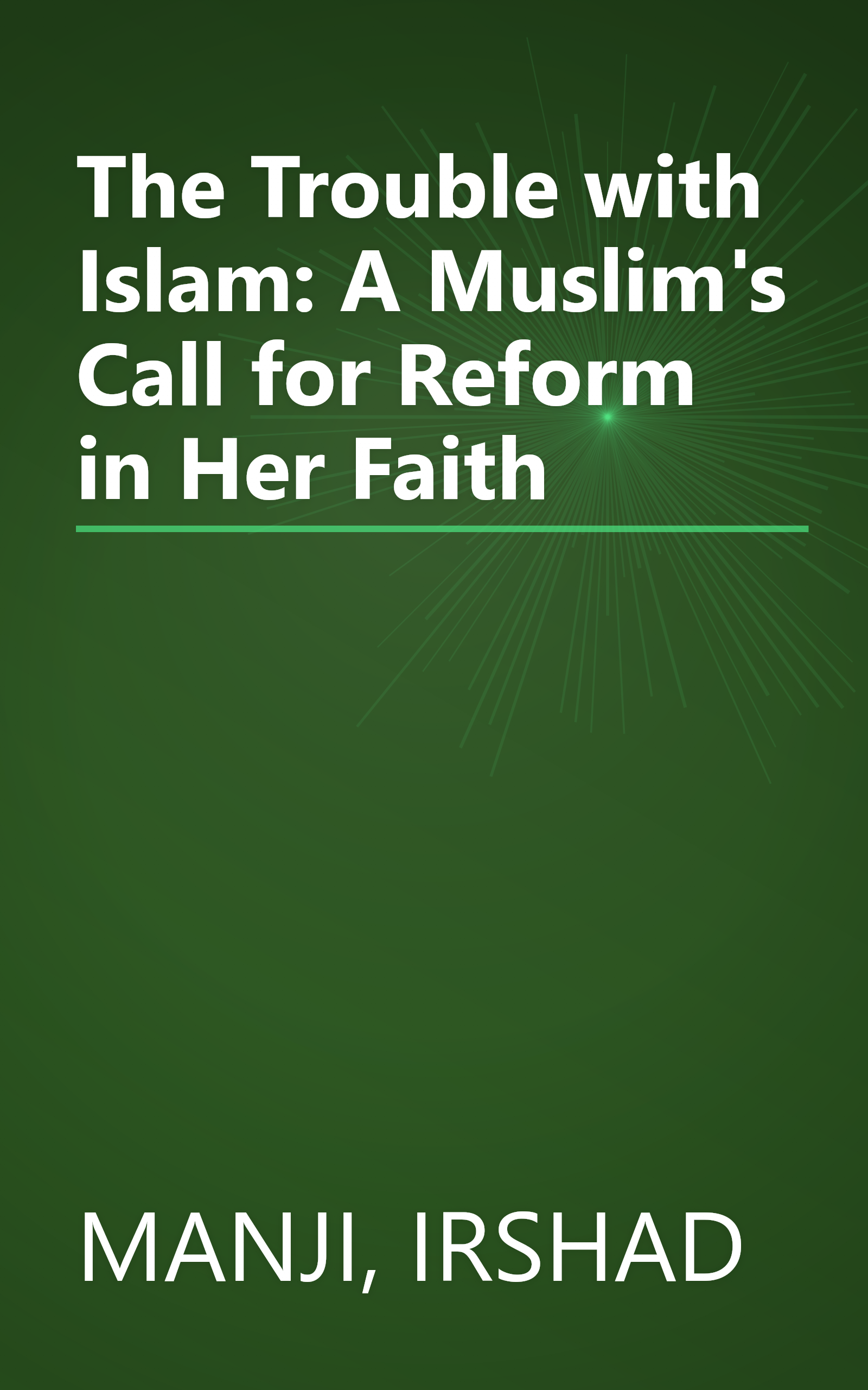 The Trouble with Islam: A Muslim's Call for Reform in Her Faith book cover