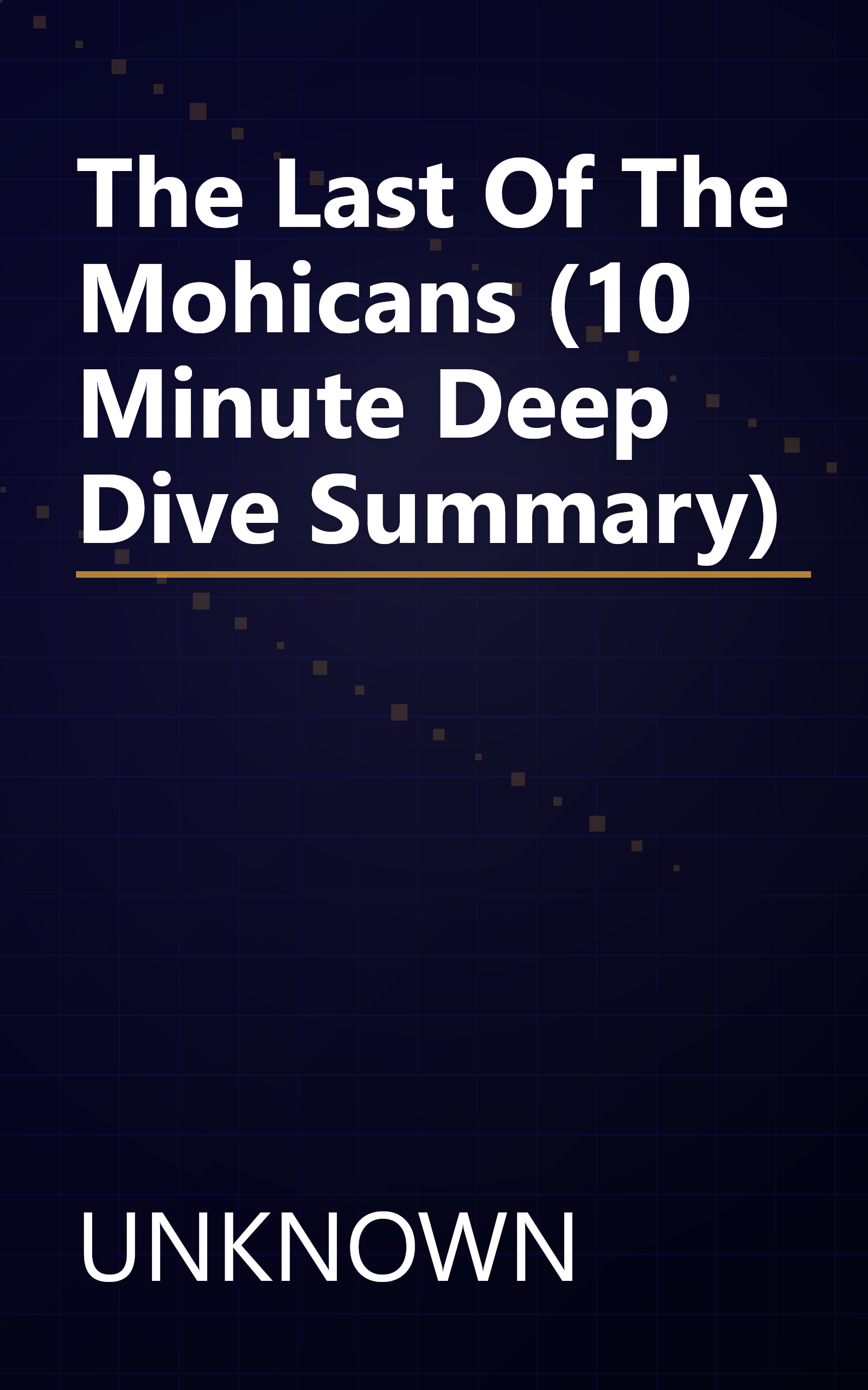 The Last Of The Mohicans (10 Minute   Deep Dive Summary) book cover