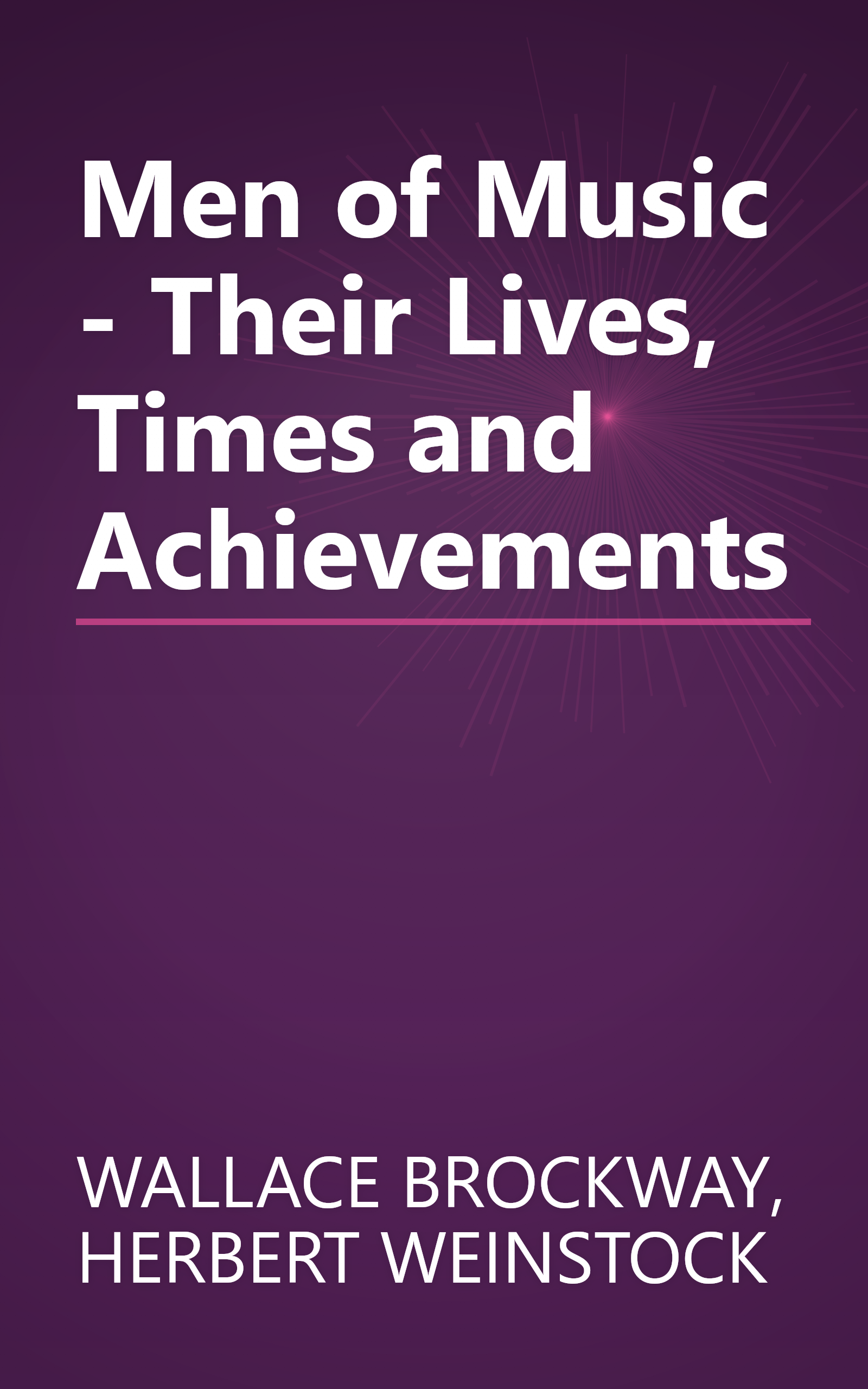 Men of Music - Their Lives, Times and Achievements book cover