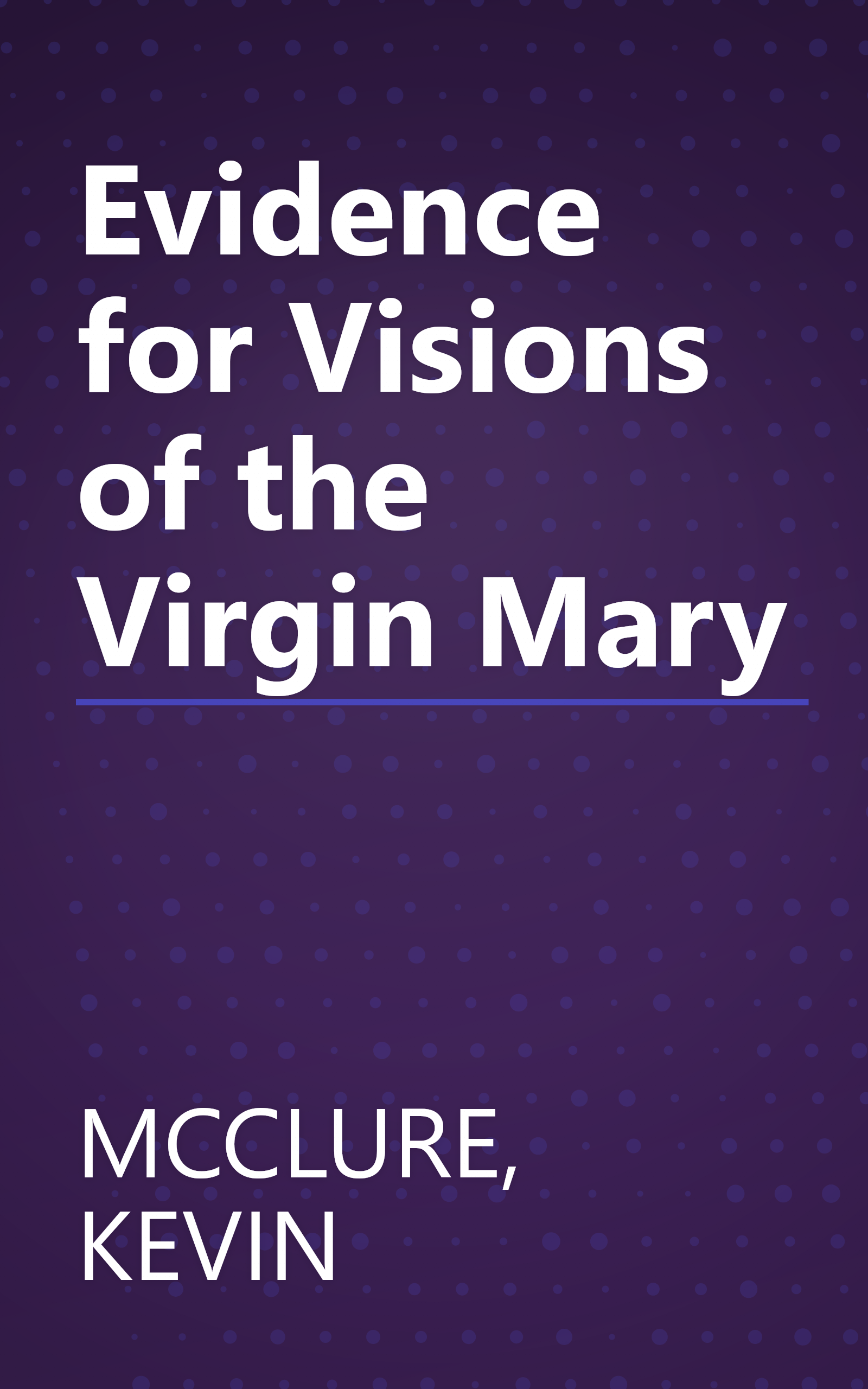 Evidence for Visions of the Virgin Mary book cover