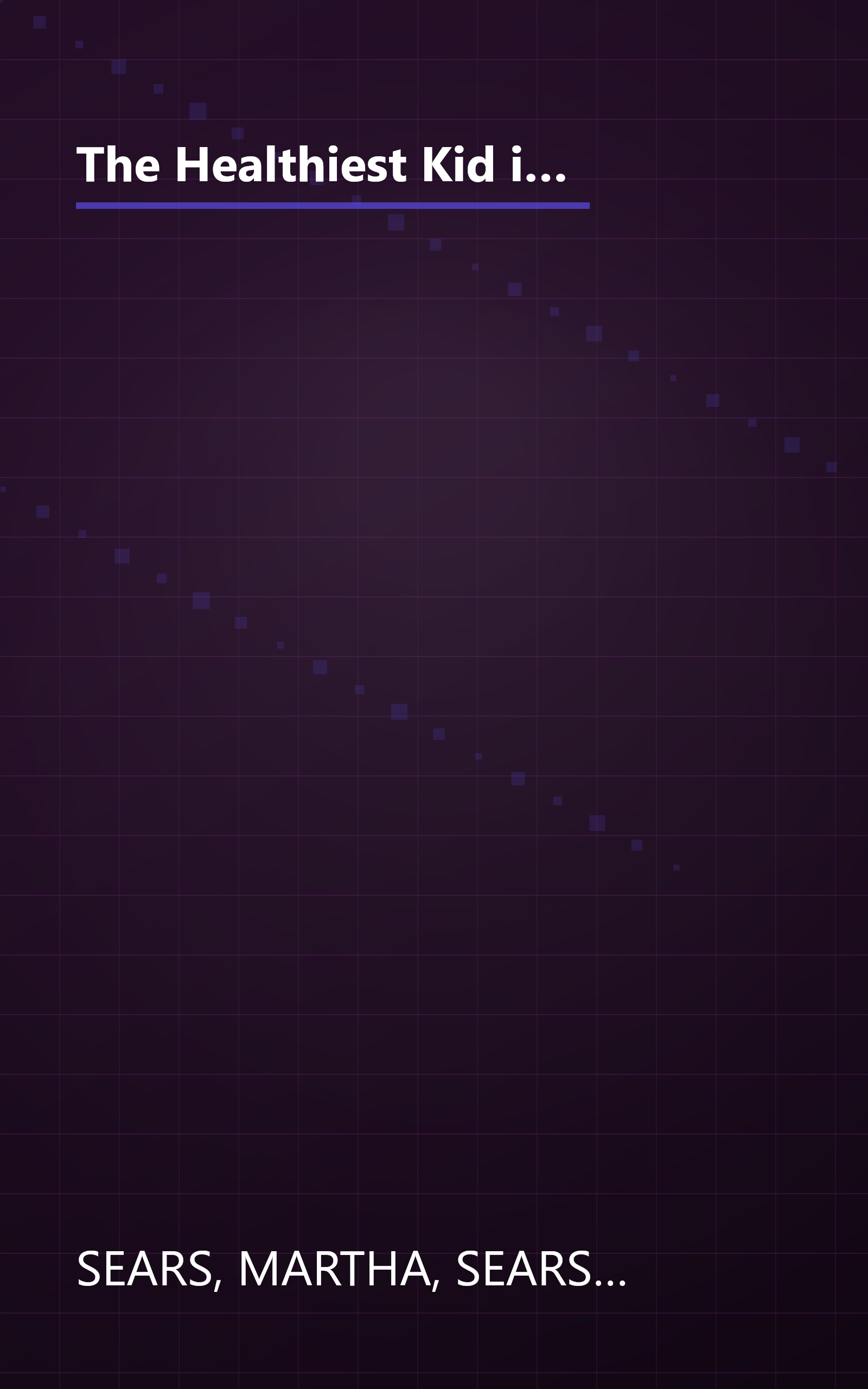 The Healthiest Kid in the Neighborhood: Ten Ways to Get Your Family on the Right Nutritional Track (Sears Parenting Library) book cover