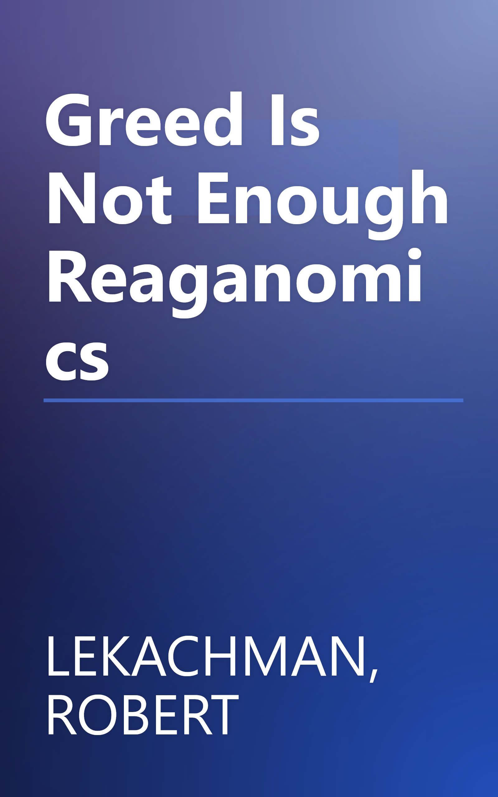 Greed Is Not Enough Reaganomics book cover