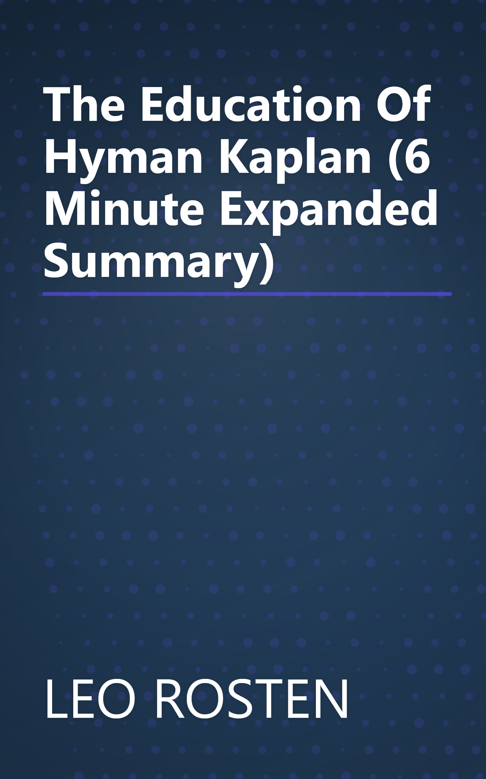 The Education Of Hyman Kaplan (6 Minute   Expanded Summary) book cover