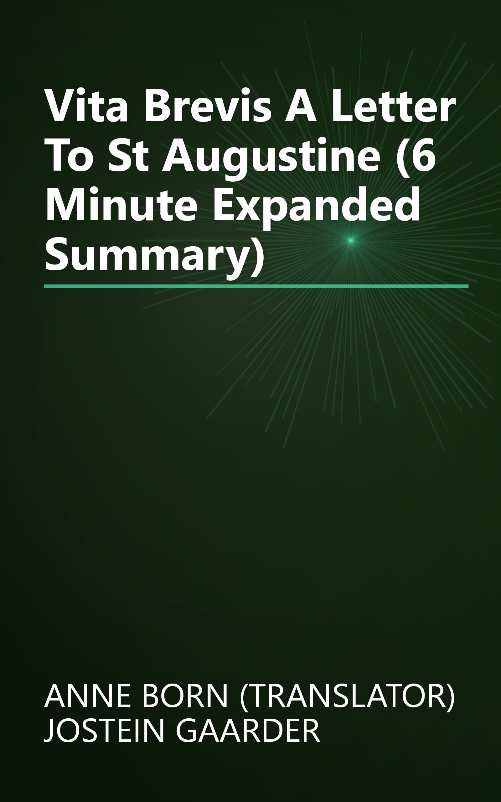 Vita Brevis  A Letter To St Augustine (6 Minute   Expanded Summary) book cover