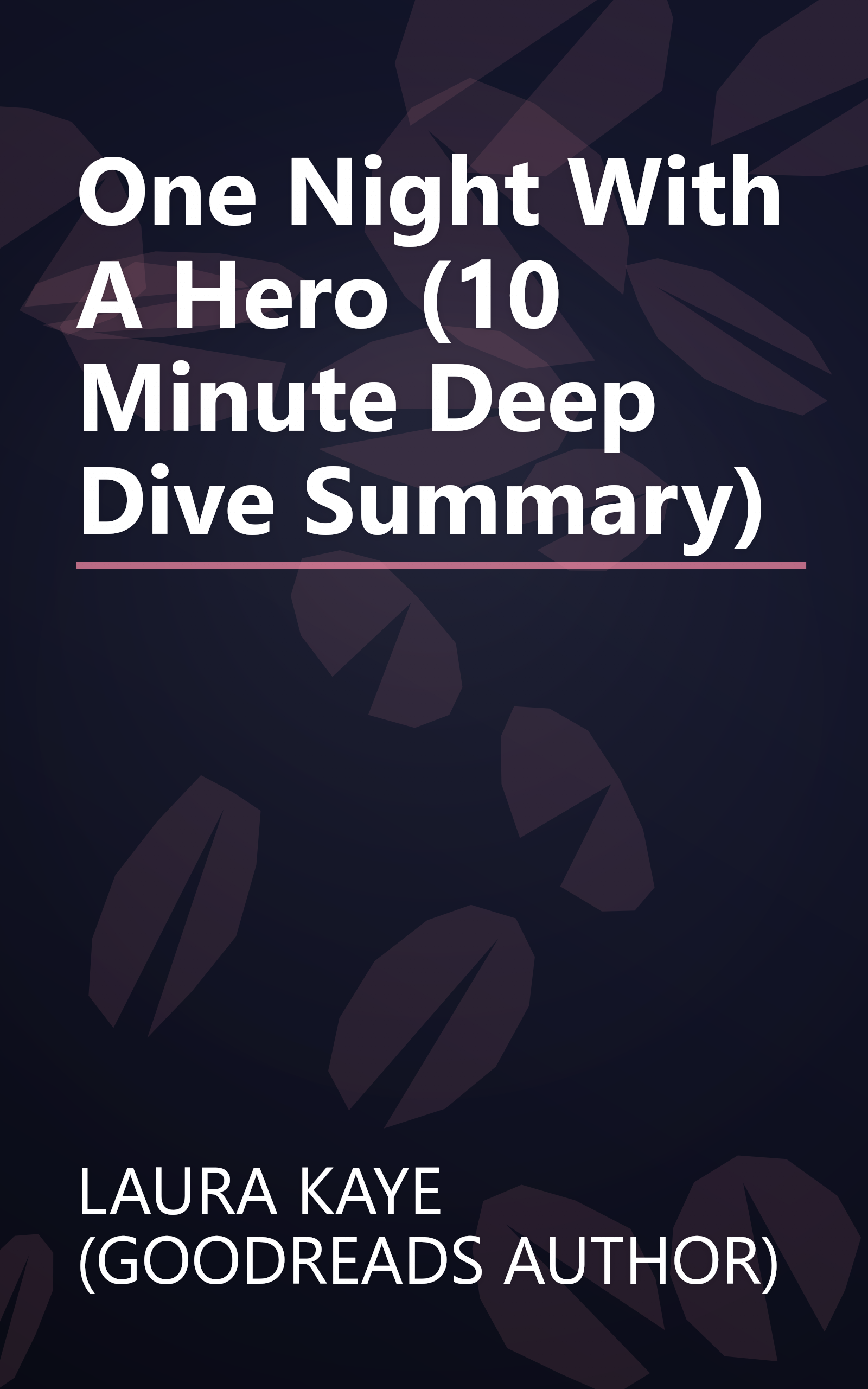 One Night With A Hero (10 Minute   Deep Dive Summary) book cover