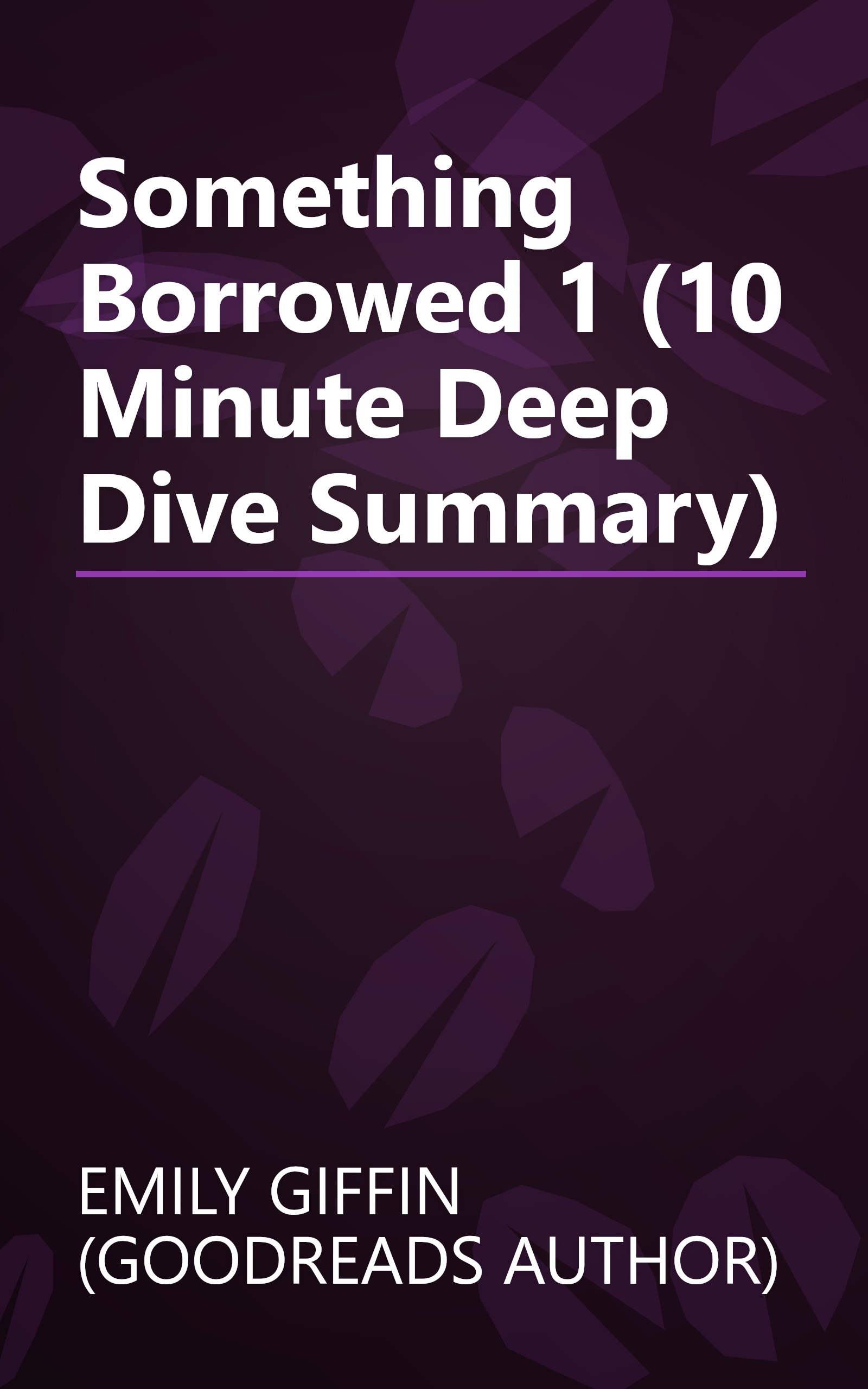 Something Borrowed 1 (10 Minute   Deep Dive Summary) book cover